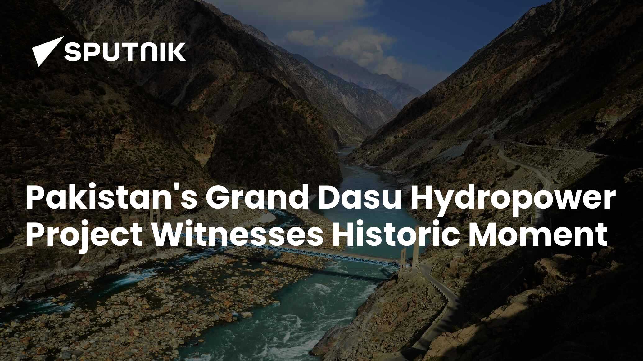 Pakistan's Grand Dasu Hydropower Project Witnesses Historic Moment - 25.02.2023, Sputnik India