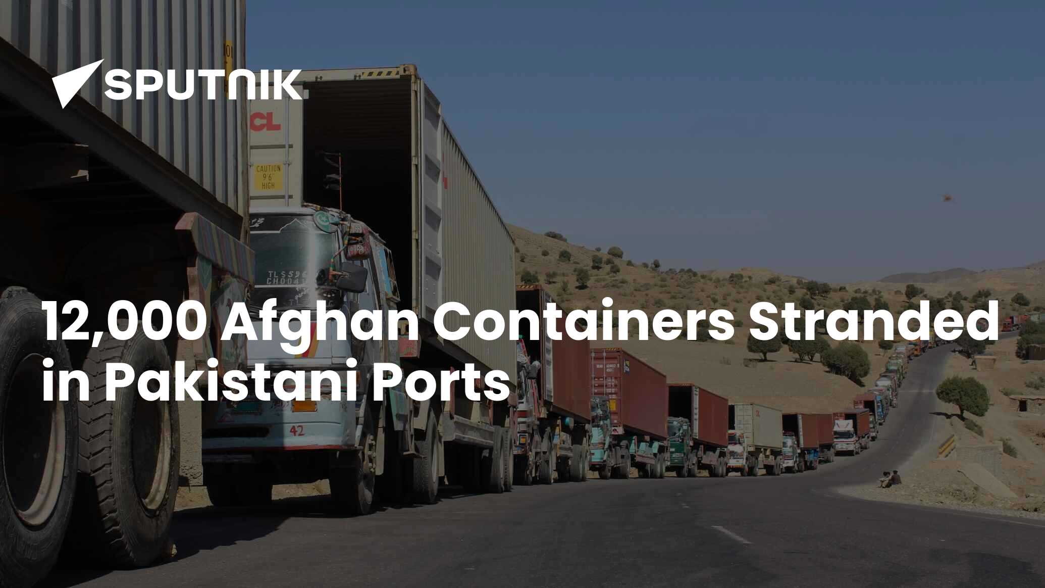 12,000 Afghan Containers Stranded in Pakistani Ports - 17.11.2025 ...