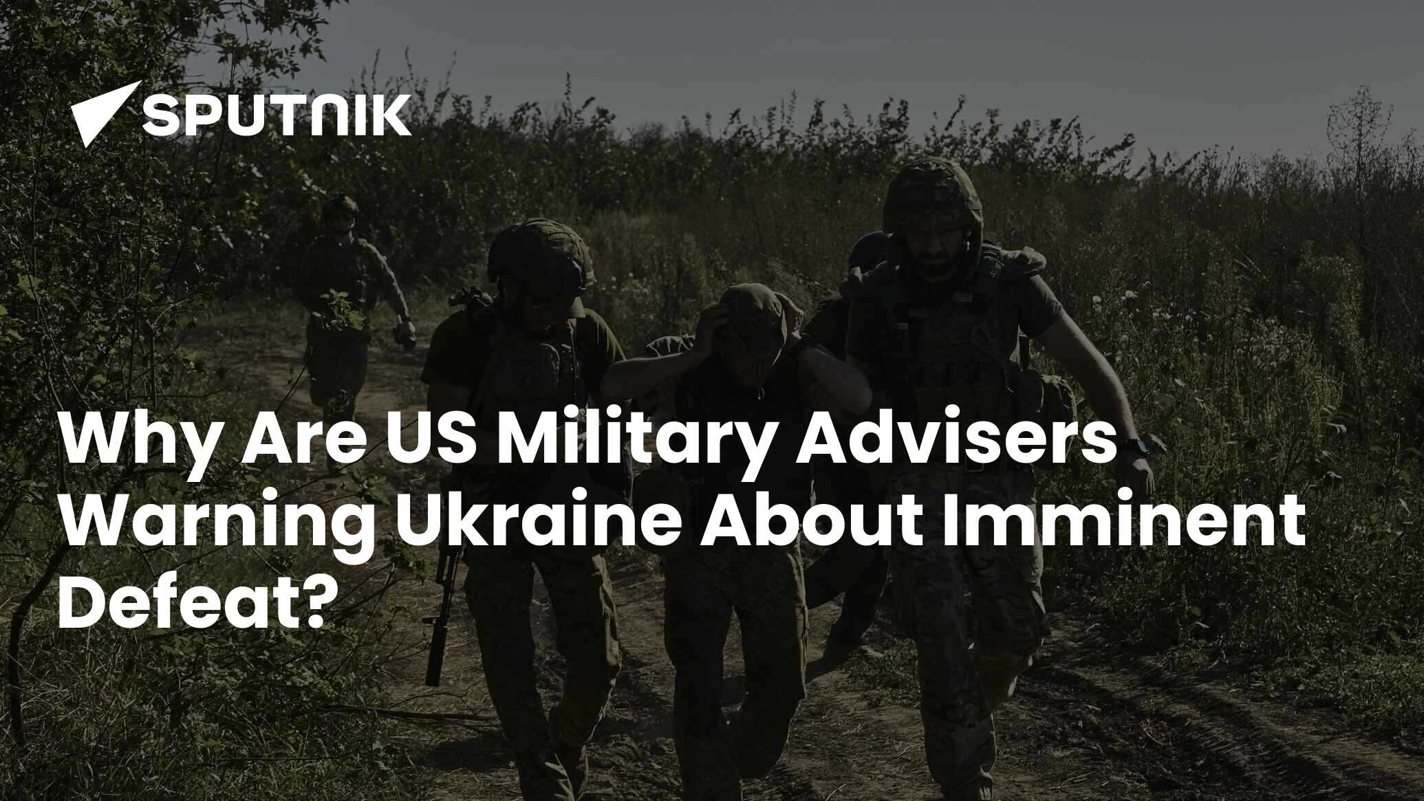 Why Are US Military Advisers Warning Ukraine About Imminent Defeat? - 25.11.2025, Sputnik India