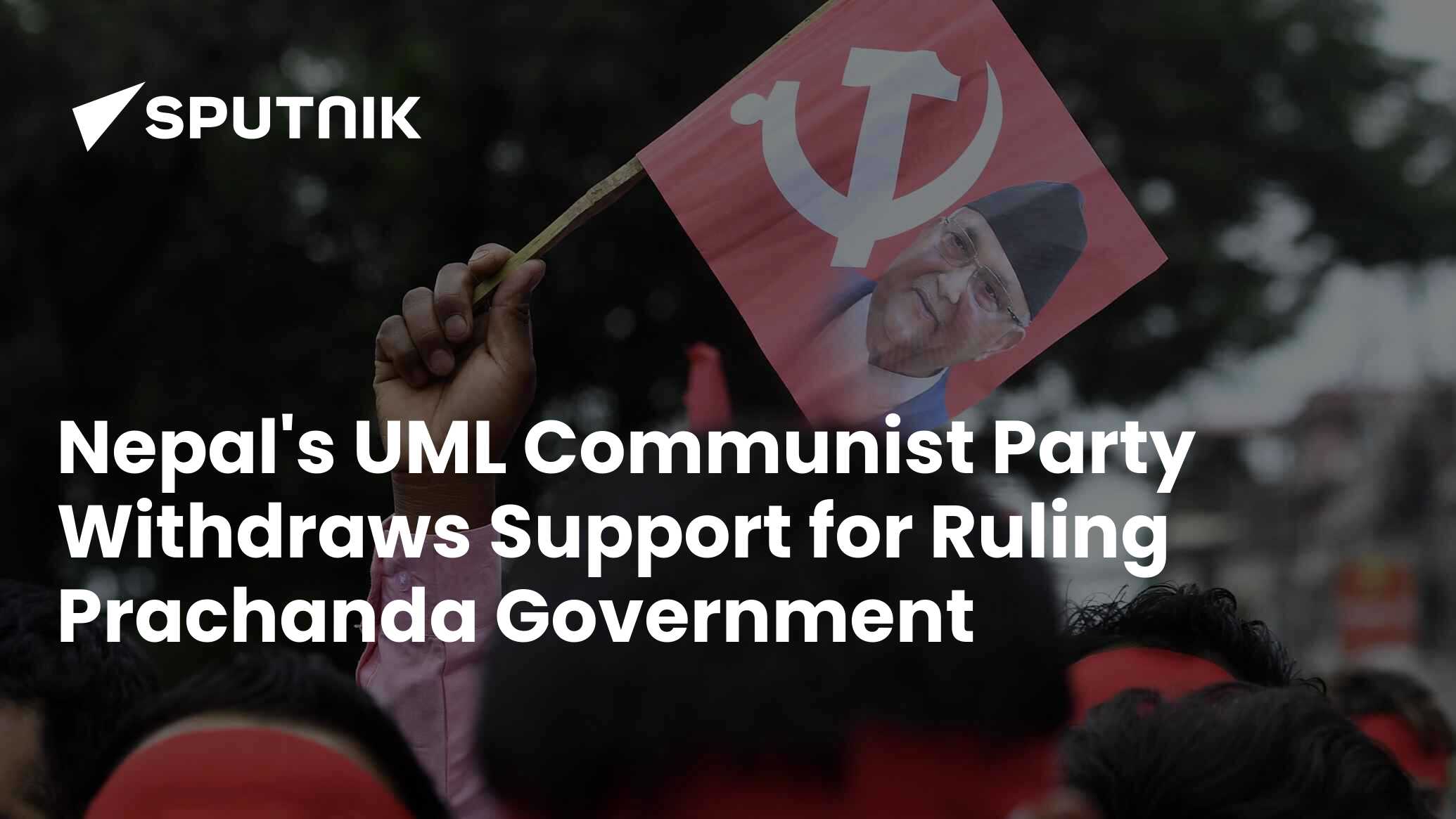 Nepal's UML Communist Party Withdraws Support for Ruling Prachanda ...