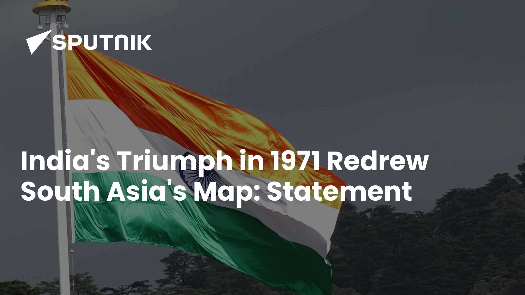 India's Triumph in 1971 Redrew South Asia's Map: Statement - 16.12.2025 ...