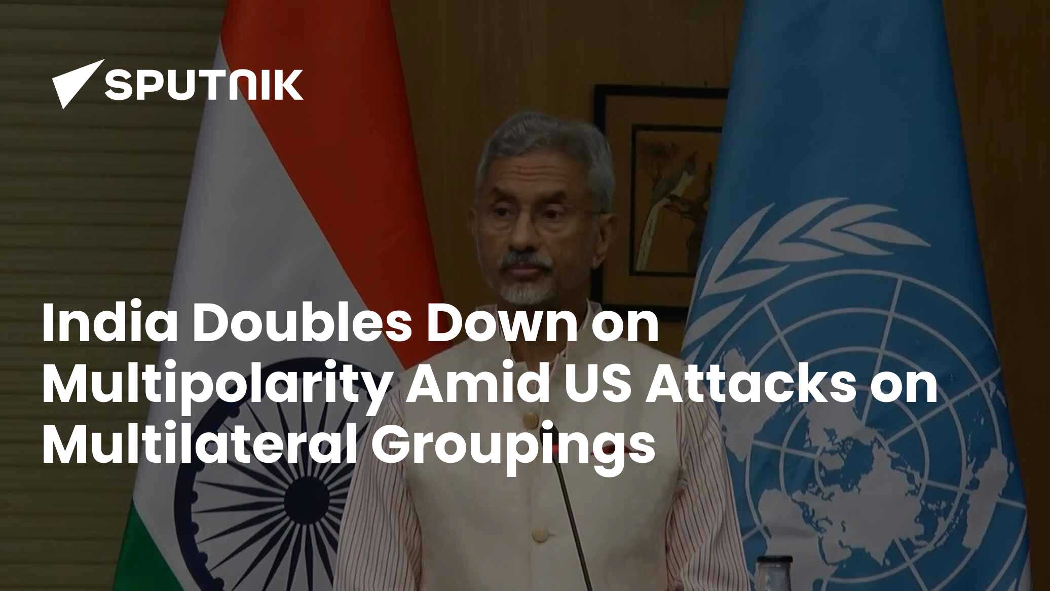 India Doubles Down on Multipolarity Amid US Attacks on Multilateral ...