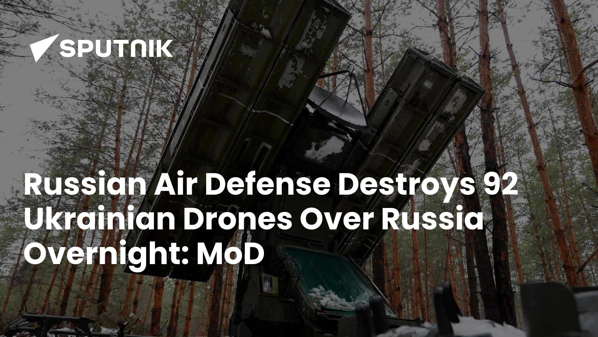 Russian Air Defense Destroys 92 Ukrainian Drones Over Russia Overnight ...