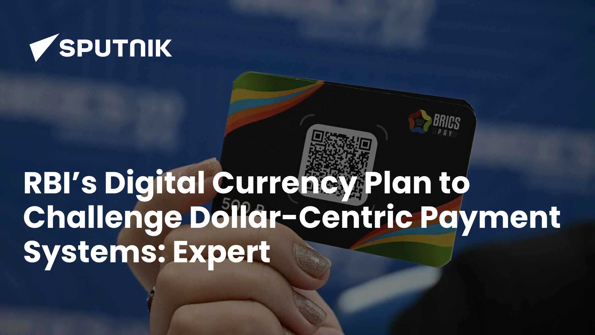 RBI’s Digital Currency Plan to Challenge Dollar-Centric Payment Systems ...