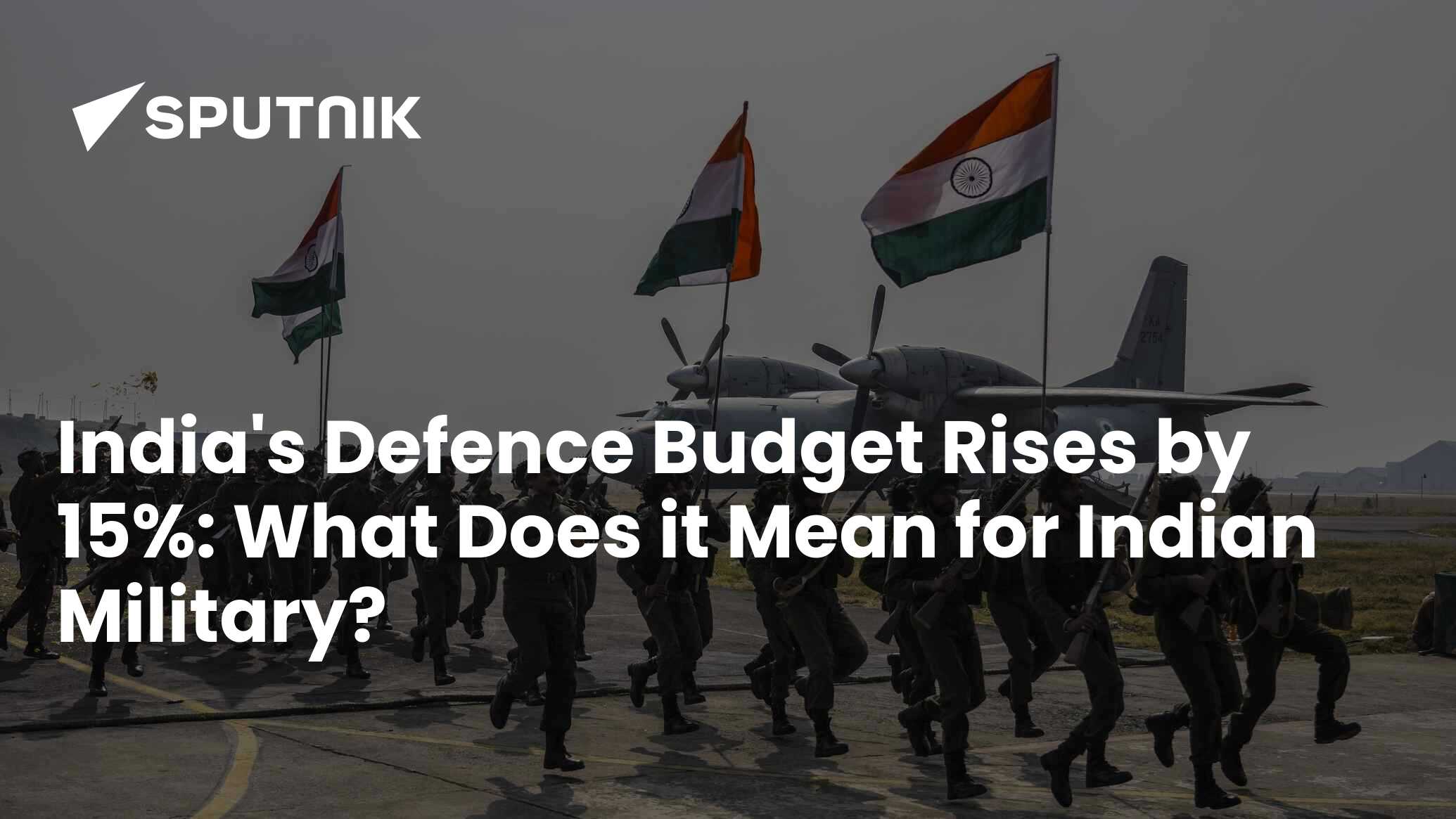 India's Defence Budget Rises by 15%: What Does it Mean for Indian ...