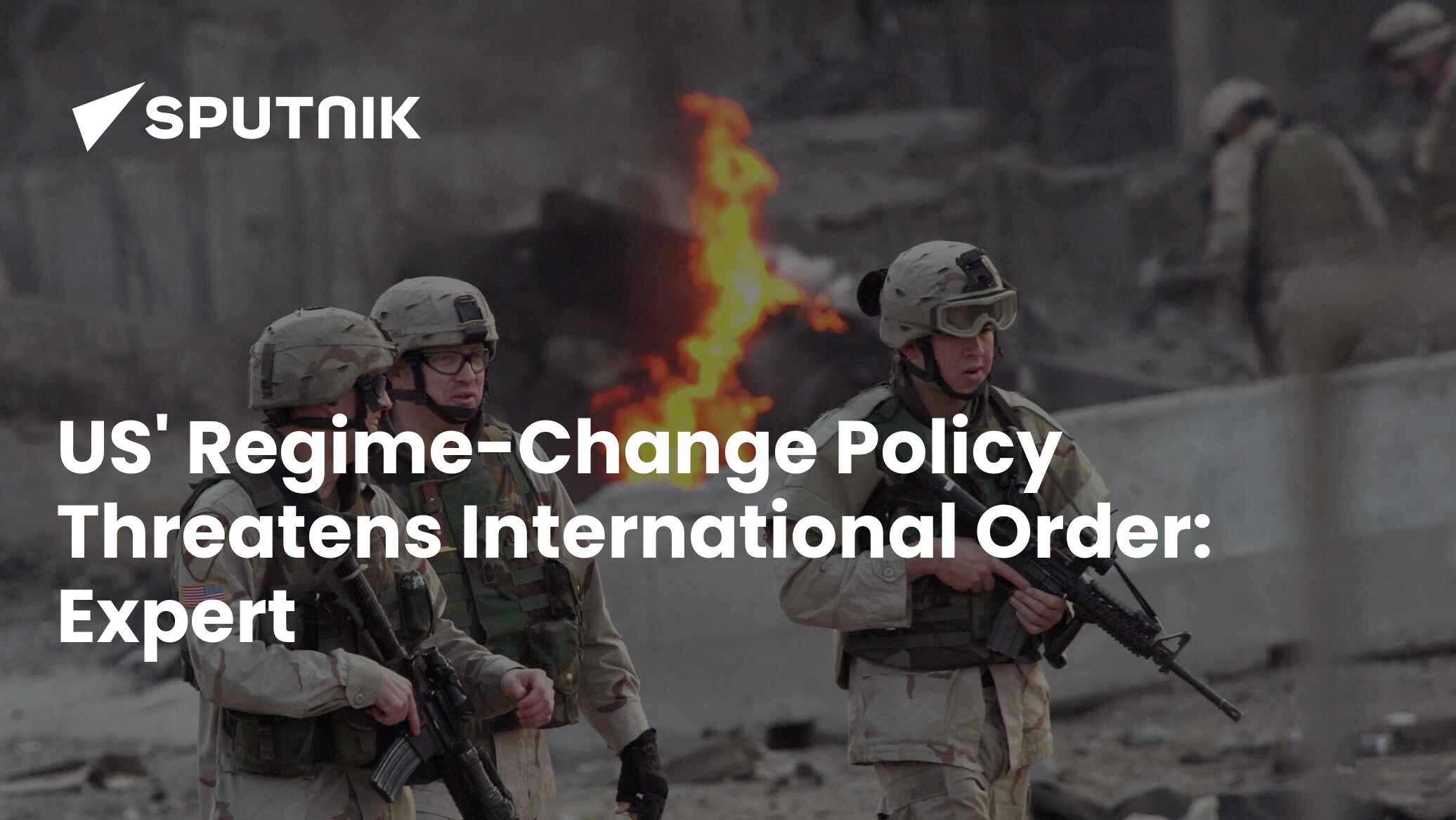 US' Regime-Change Policy Threatens International Order: Expert - 07.03. ...