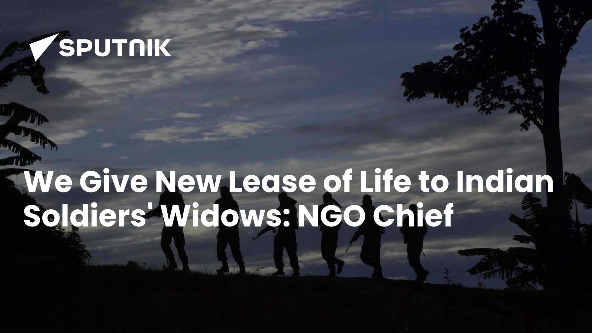 We Give New Lease of Life to Widows of Indian Soldiers: NGO Chief
