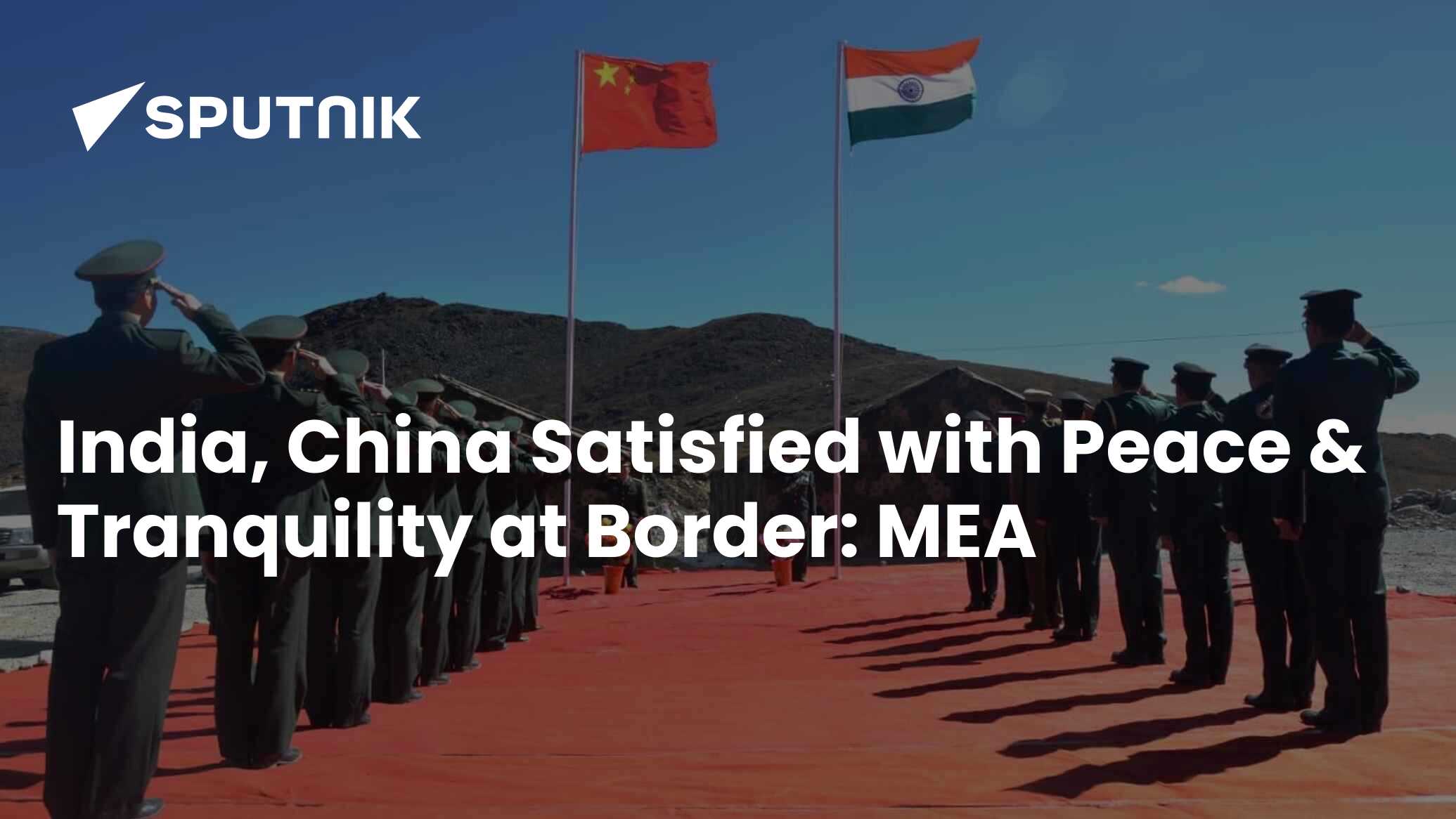 India, China Satisfied with Peace & Tranquility at Border: MEA - 28.05. ...
