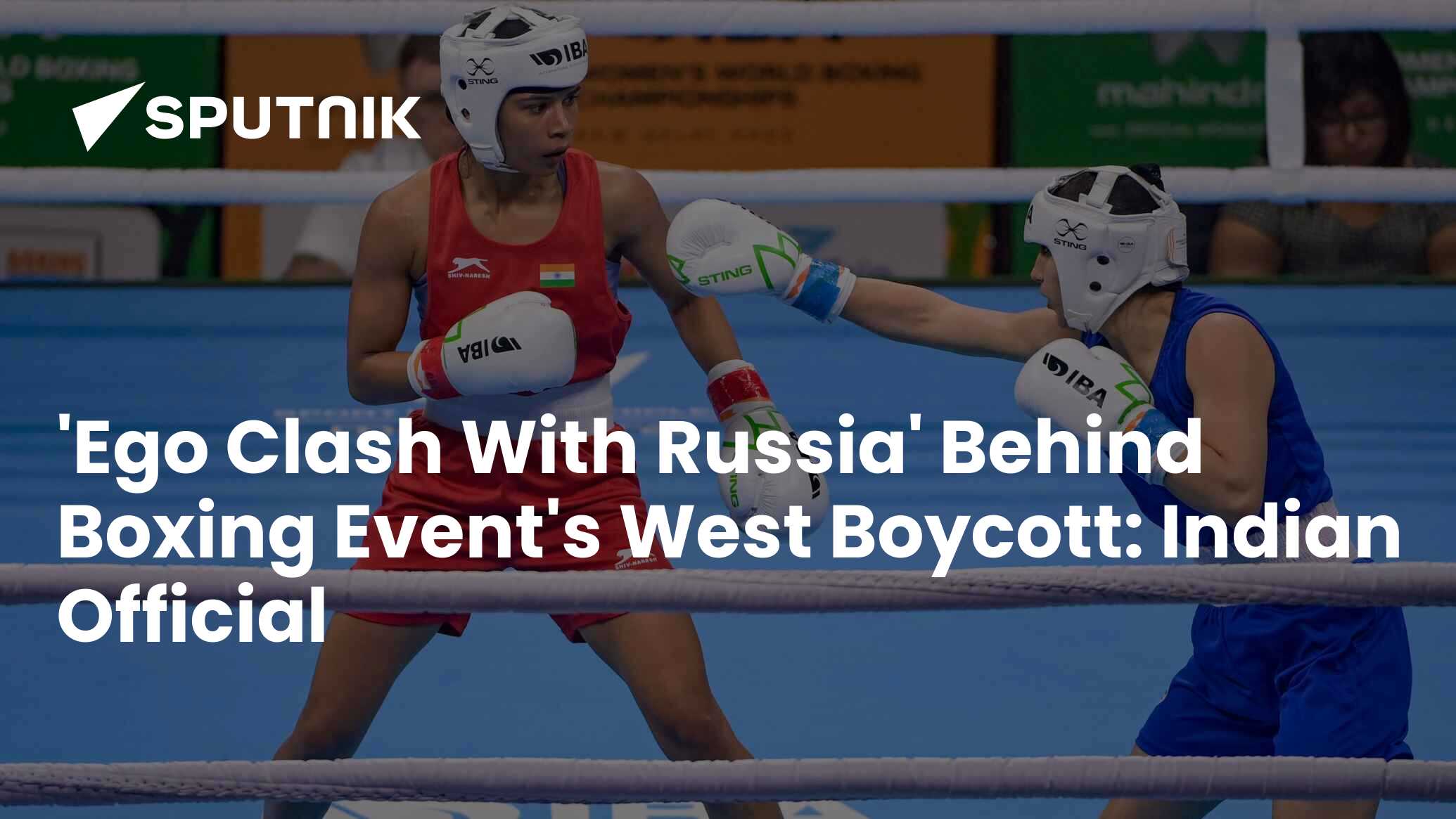 Indian Official: 'Ego Clash With Russia' Behind Boxing Event's West Boycott