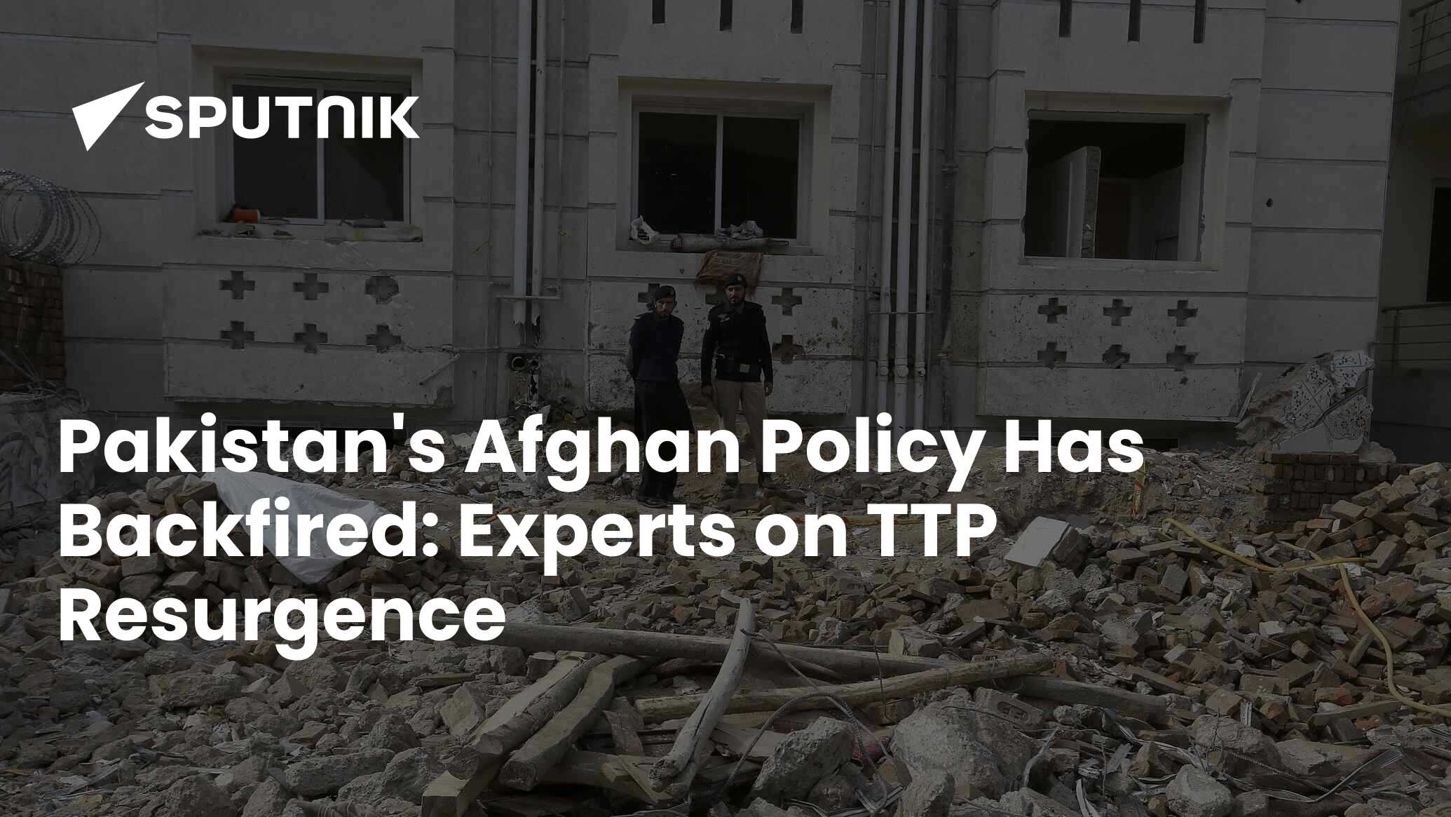 Pakistan's Afghan Policy Has Backfired, TTP Their Biggest Challenge ...