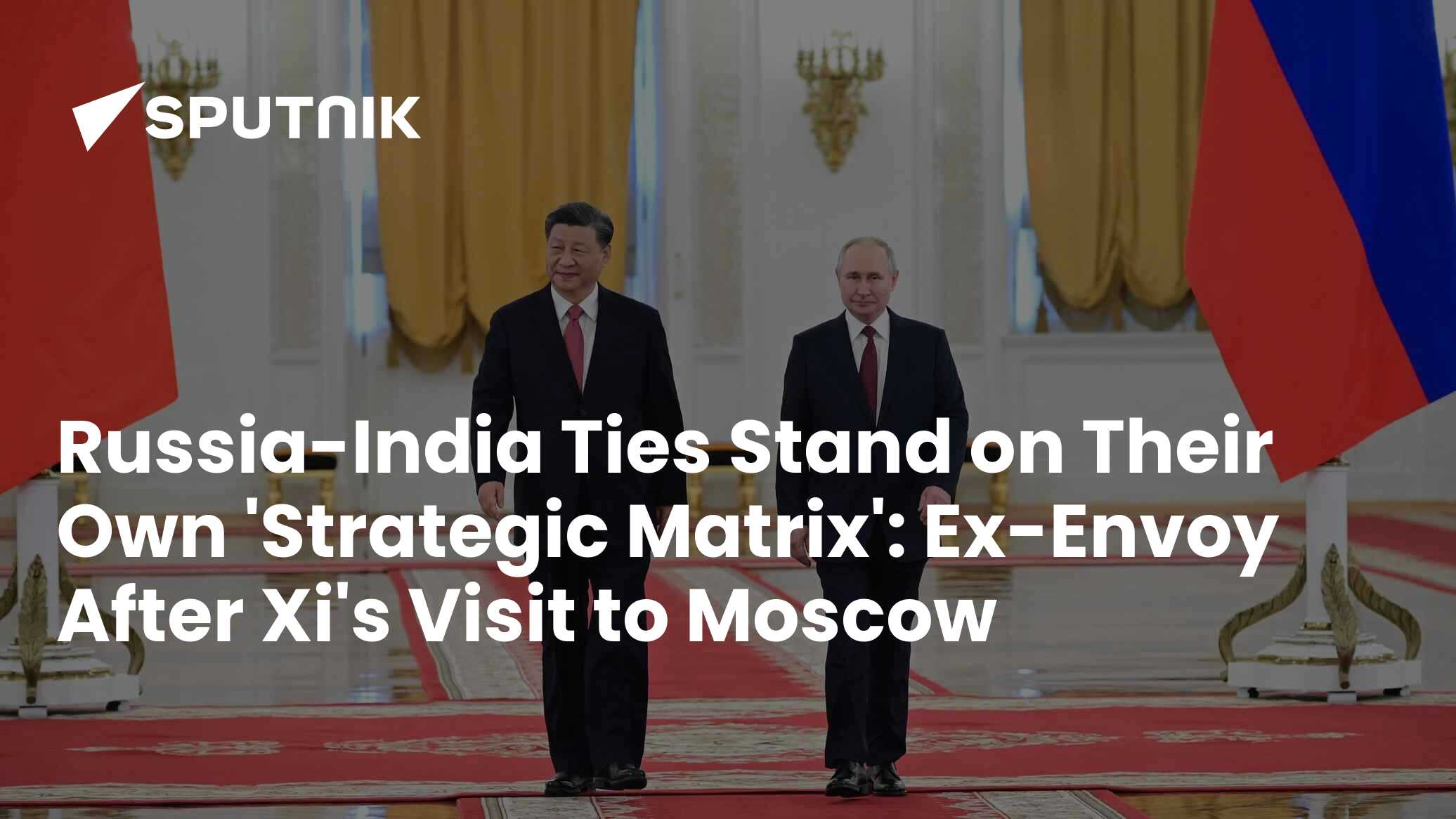 Russia-India Ties Stand on Their Own 'Strategic Matrix', Says Ex-Envoy