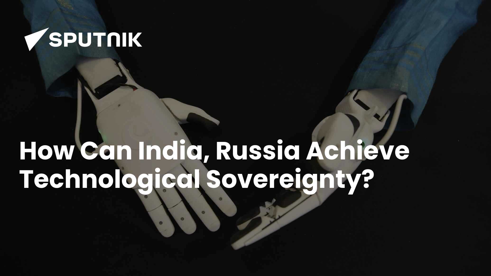 How Can India, Russia Achieve Technological Sovereignty? - 04.04.2023 ...