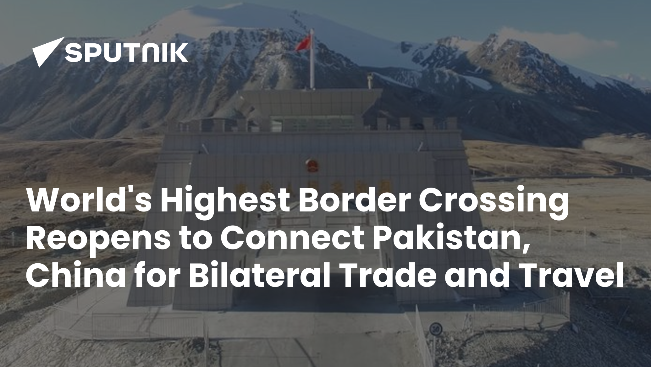 World's Highest Border Crossing Reopens to Connect Pakistan, China for ...
