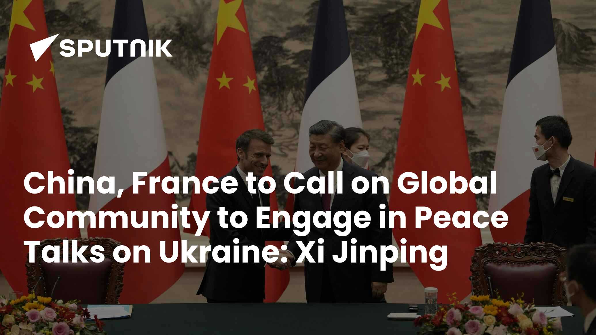 China, France to Call on Global Community to Engage in Peace Talks on ...
