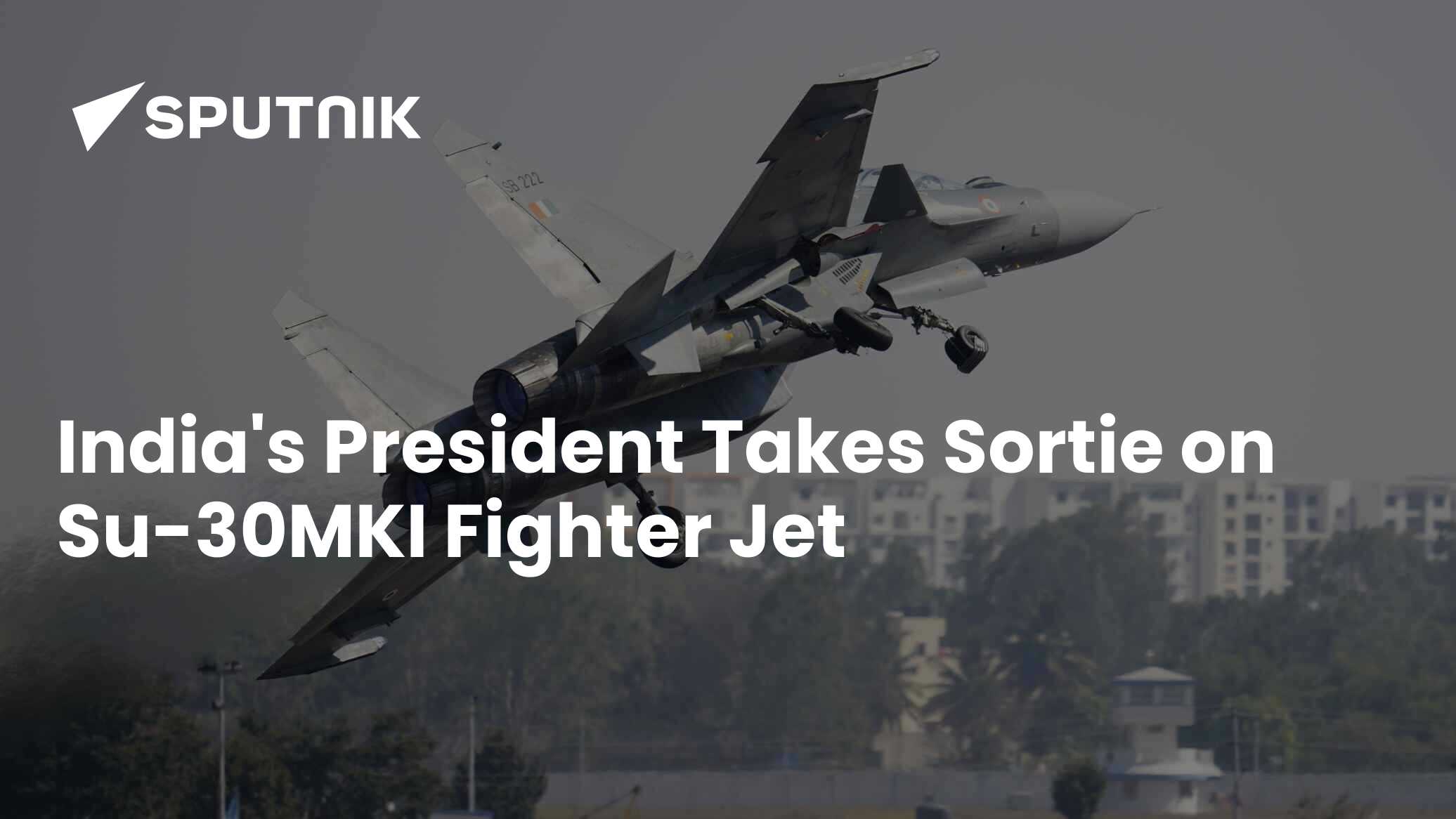 India's President Takes Sortie On Sukhoi 30 MKI Fighter Aircraft -Video