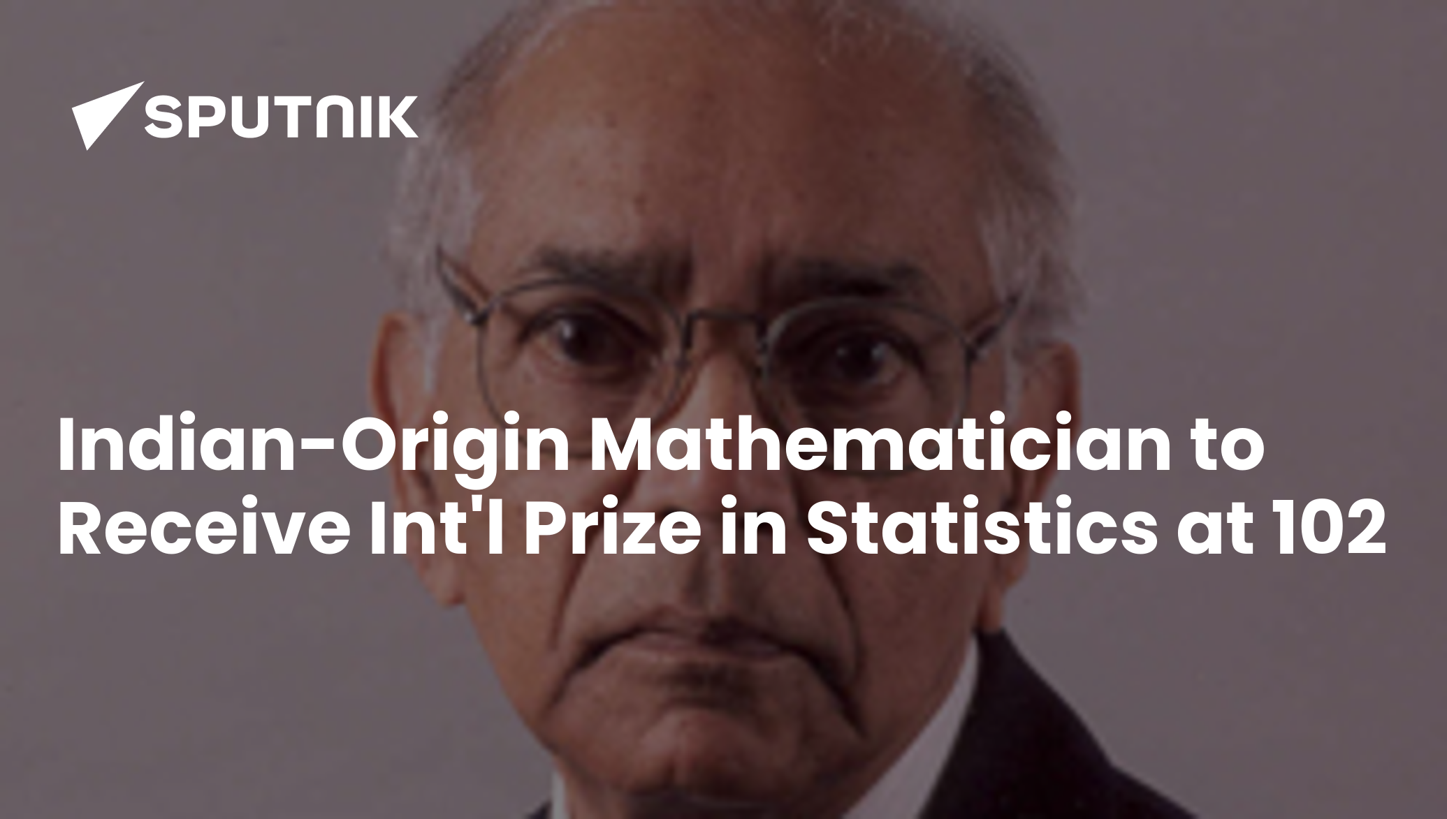 Indian-American Mathematician to Get Int'l Prize in Statistics at 102