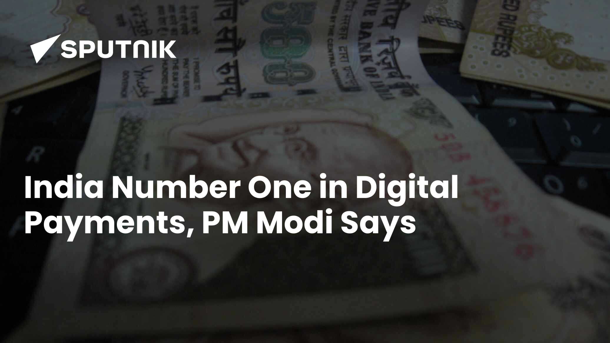 India is Number One in Digital Payments: Prime Minister Modi
