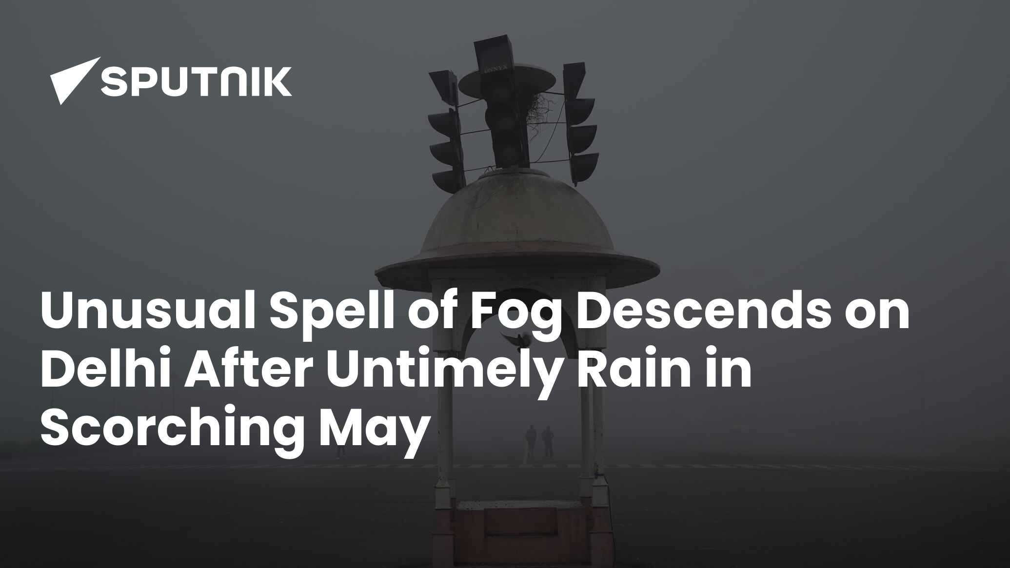 Delhi Witnesses Unusual Spell of Fog After Untimely Rain in Hottest ...