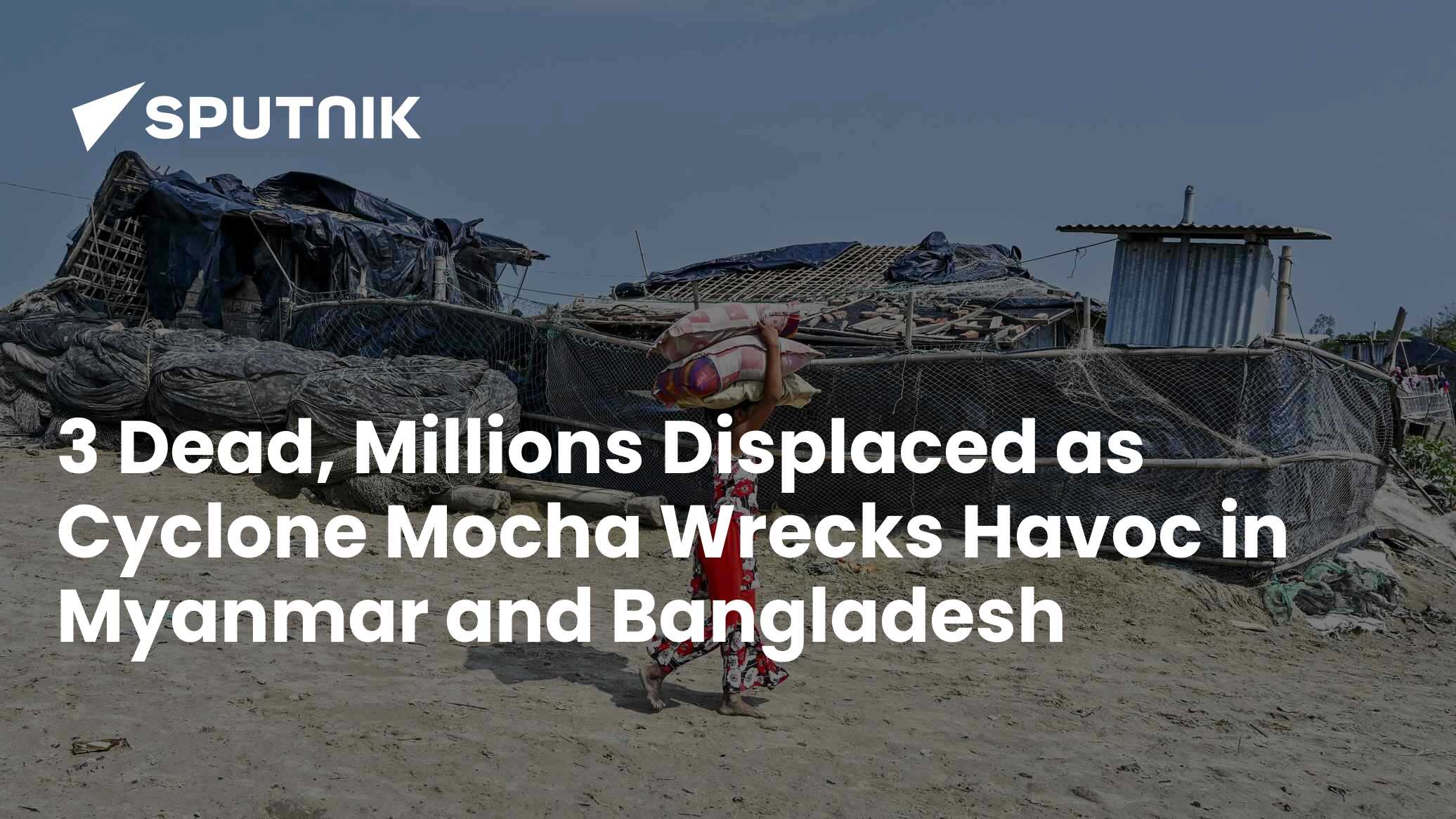3 Dead, Millions Displaced as Cyclone Mocha Wrecks Havoc in Myanmar ...