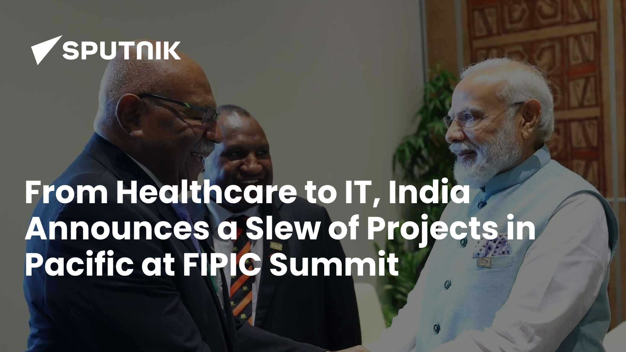 From Healthcare to IT, India Announces Various Projects in Pacific at FIPIC