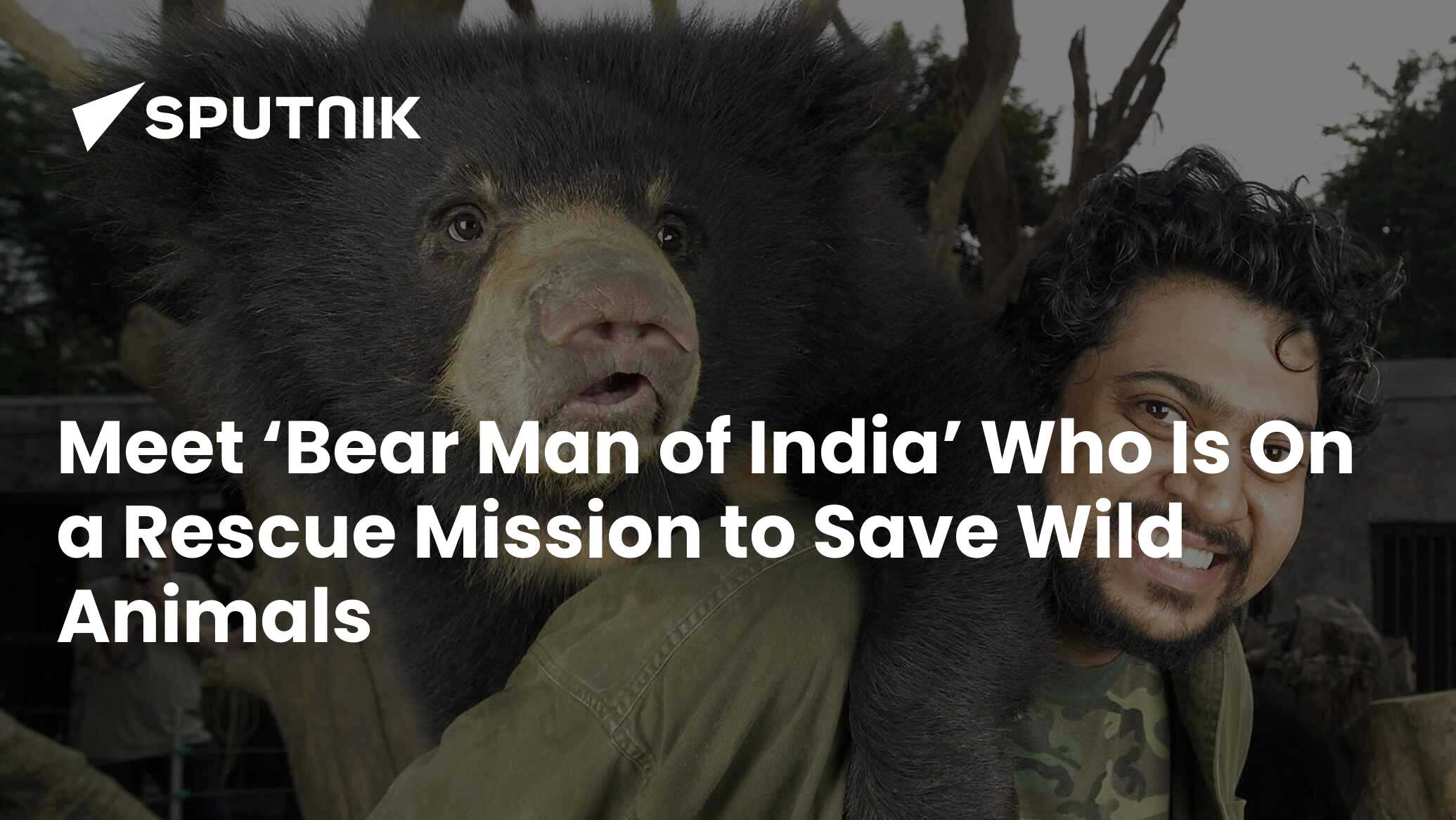 Meet ‘Bear Man of India’ Who Is On Rescue Mission to Save Wild Animals
