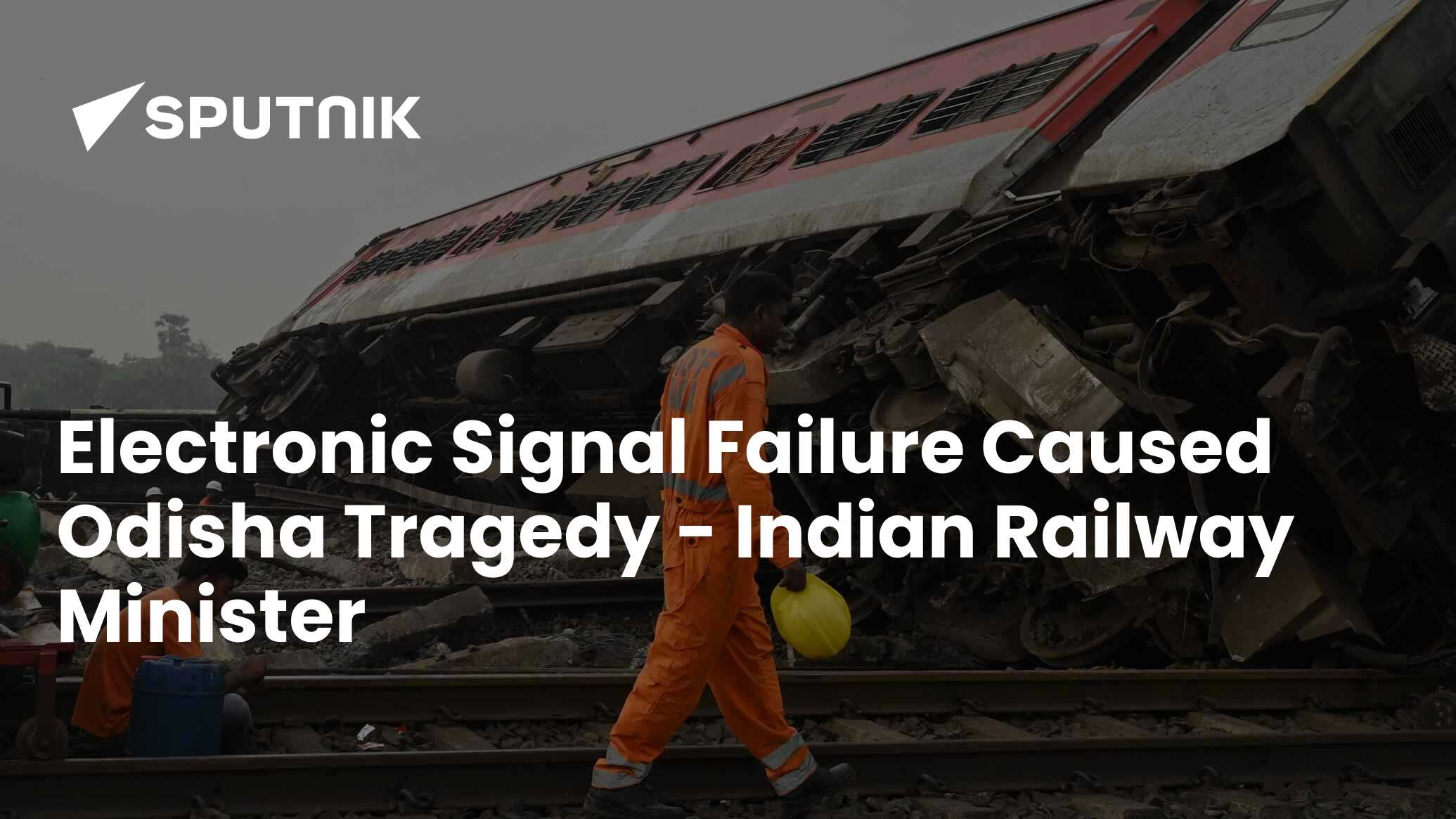 Electronic Signal Failure Caused Odisha Tragedy - Indian Railway Minister