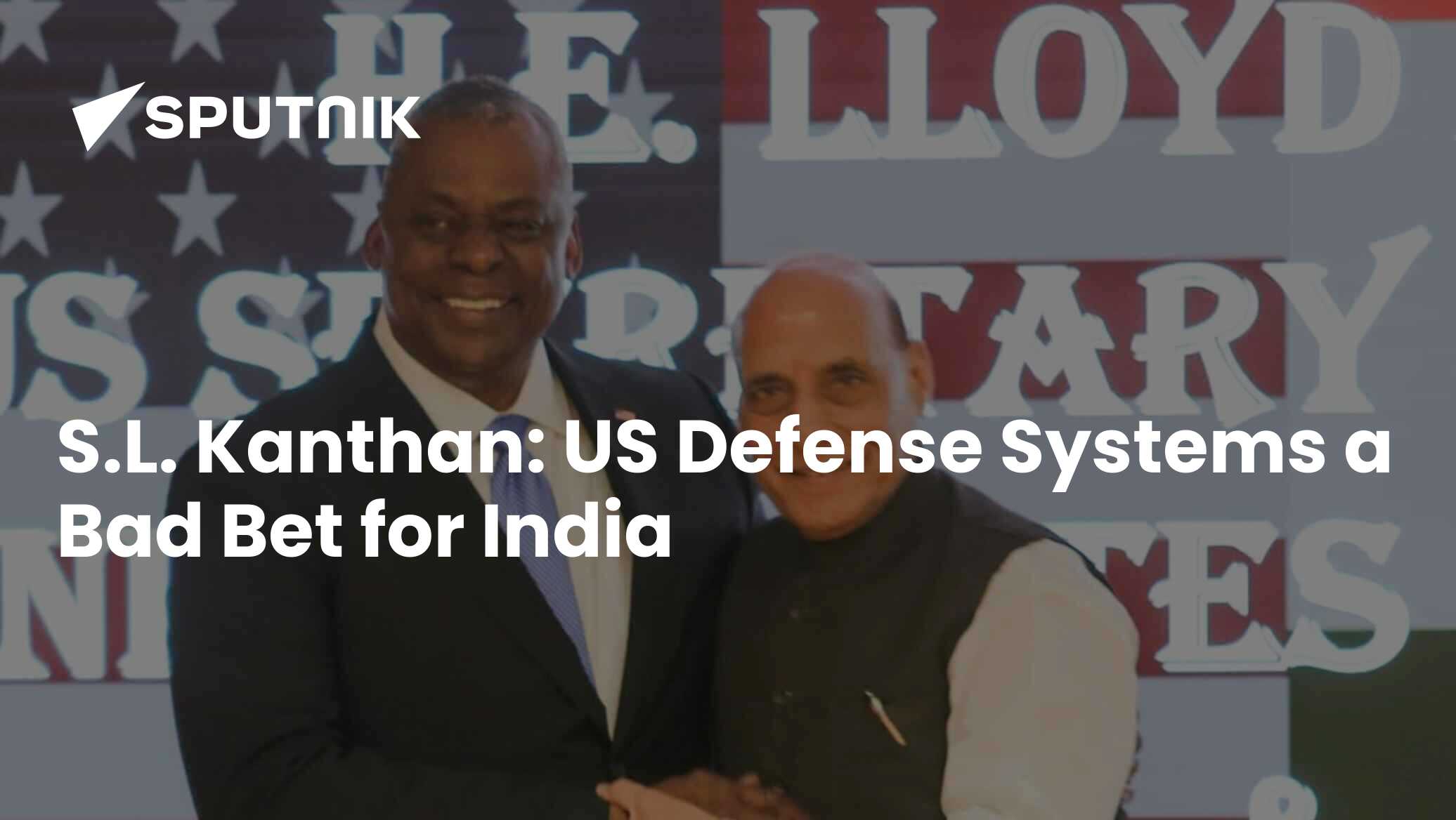 S.L. Kanthan: US Defense Systems a Bad Bet for India - 08.06.2023 ...
