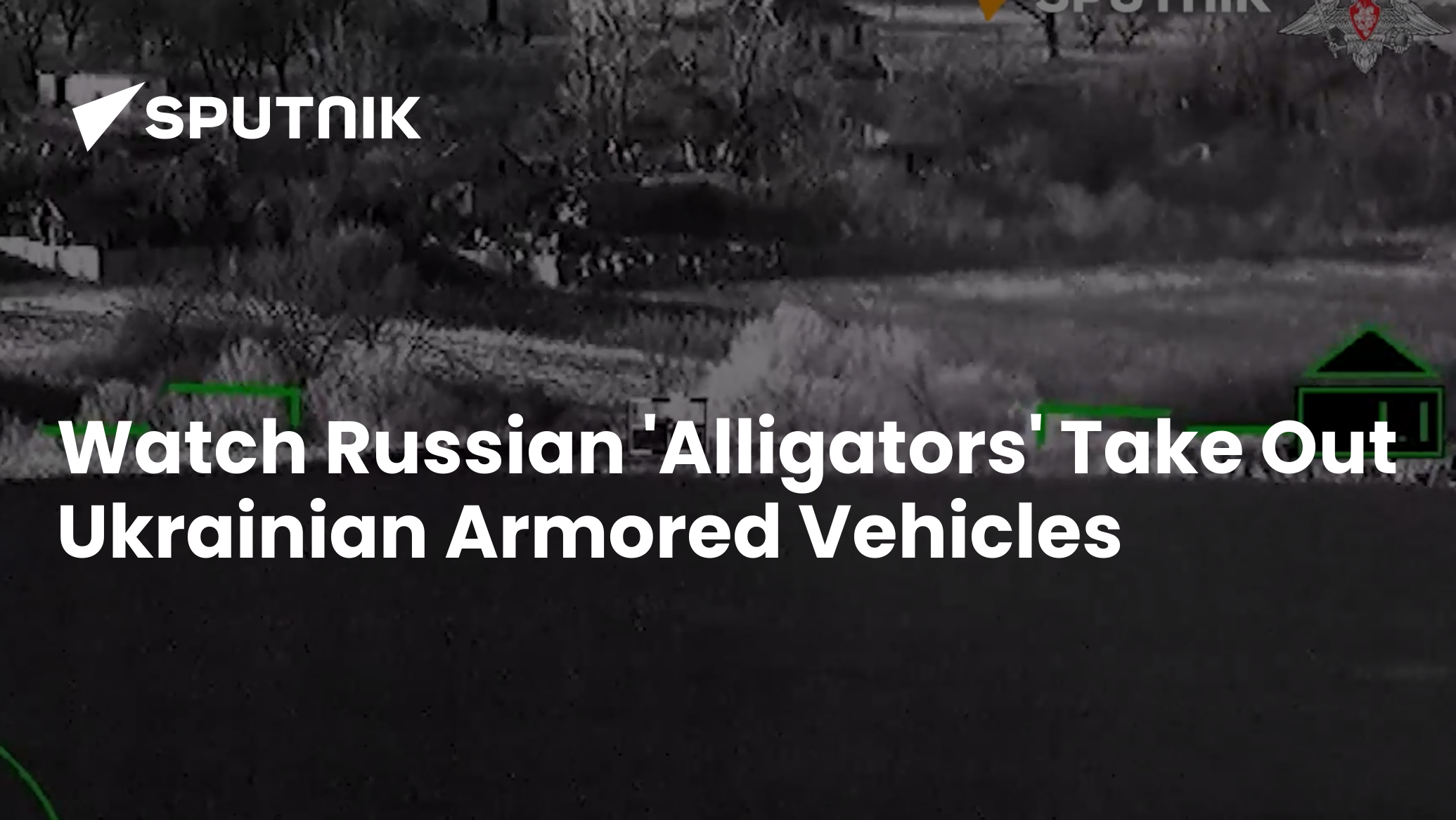 Watch Russian 'Alligators' Take Out Ukrainian Armored Vehicles