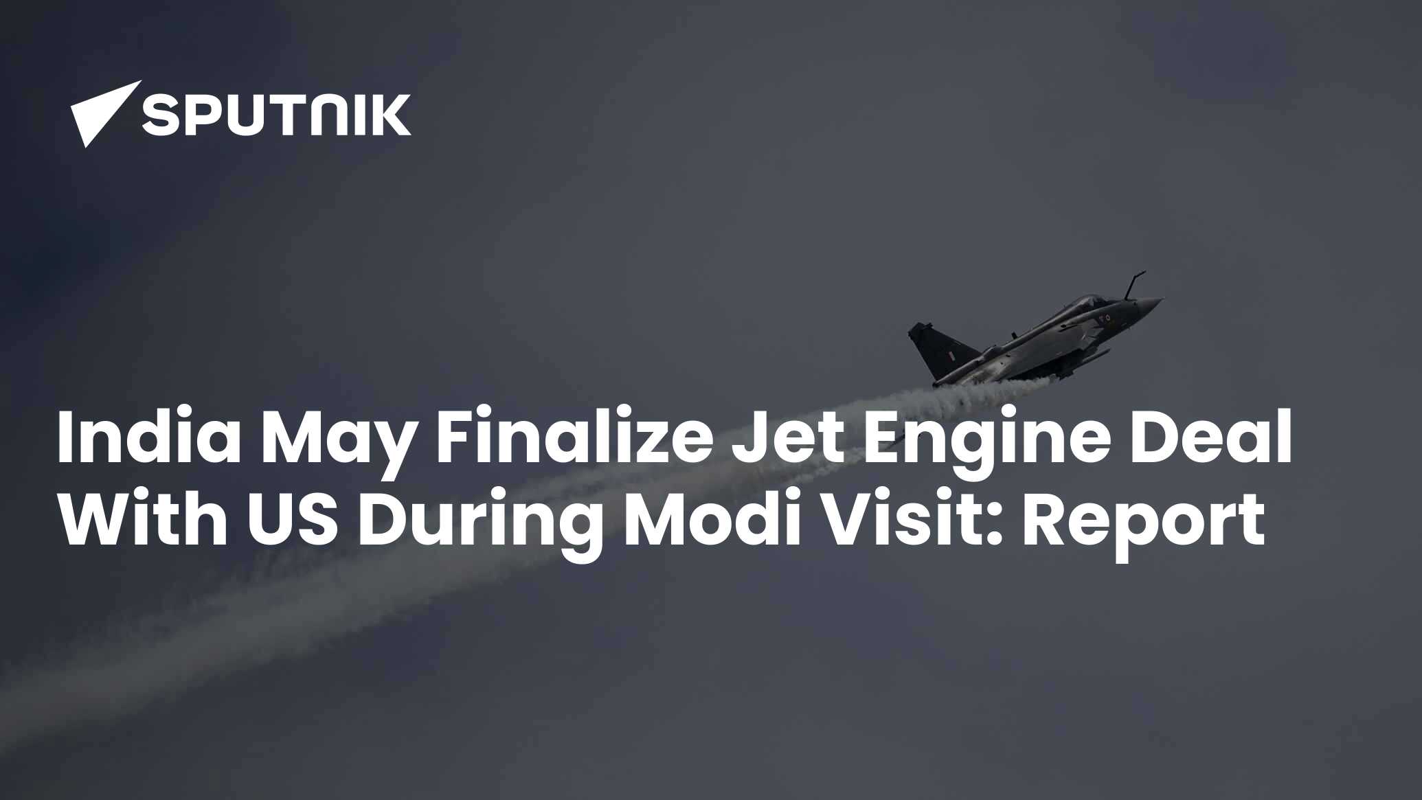 India May Finalize Jet Engine Deal With US During Modi Visit: Report