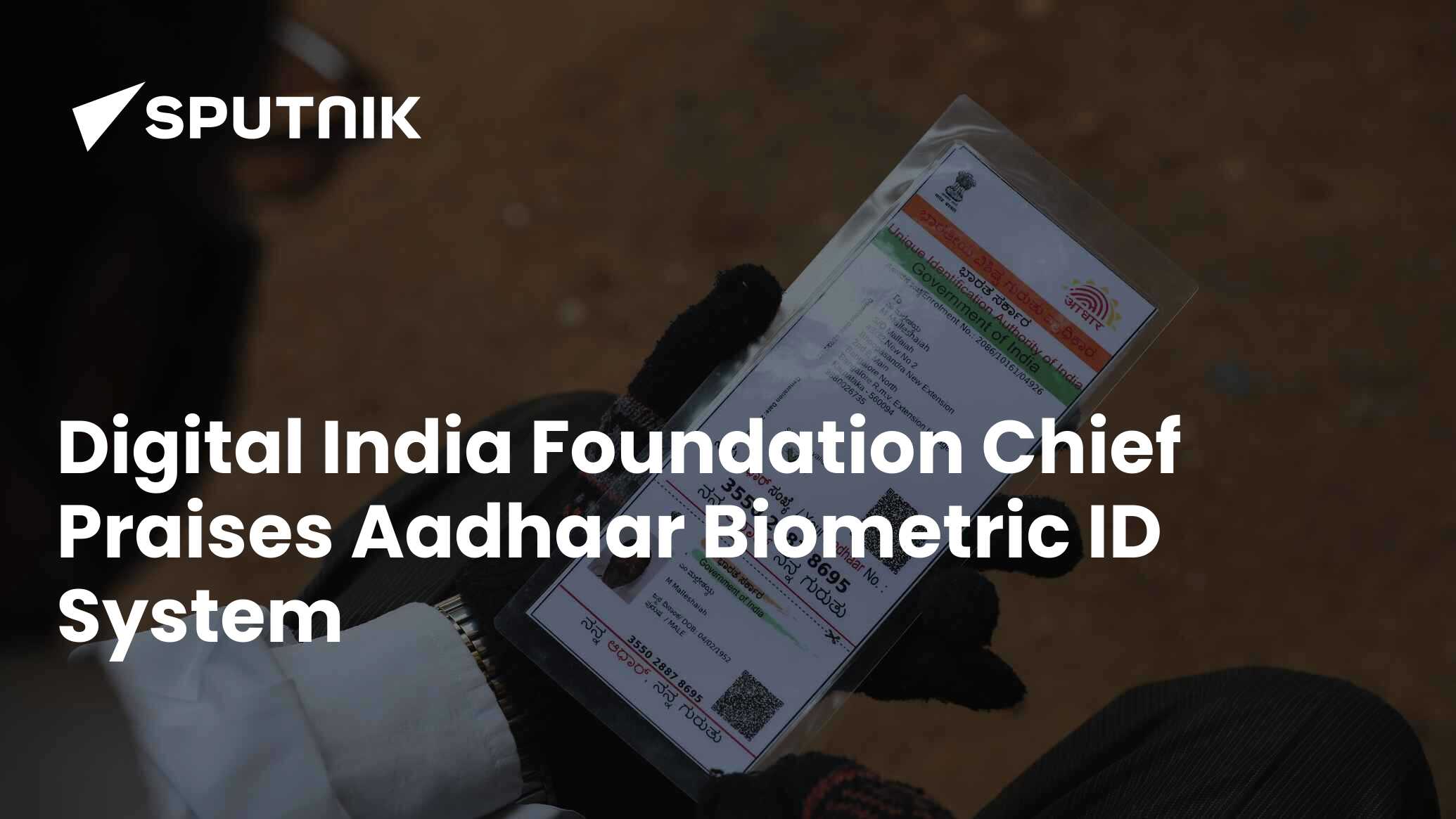 Digital India Foundation Chief Praises Aadhaar Biometric ID System
