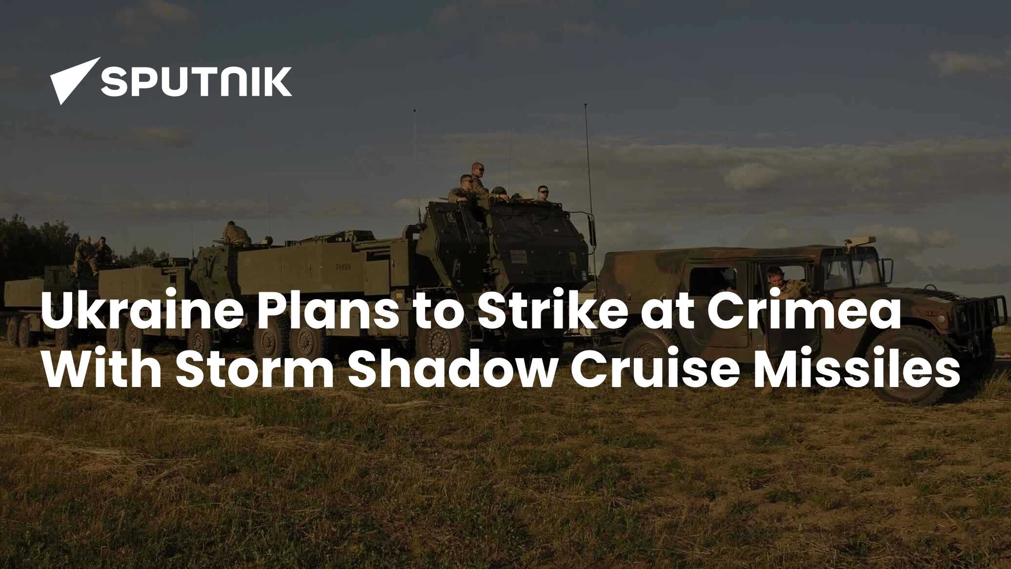 Ukraine Plans to Strike at Crimea With Storm Shadow Cruise Missiles
