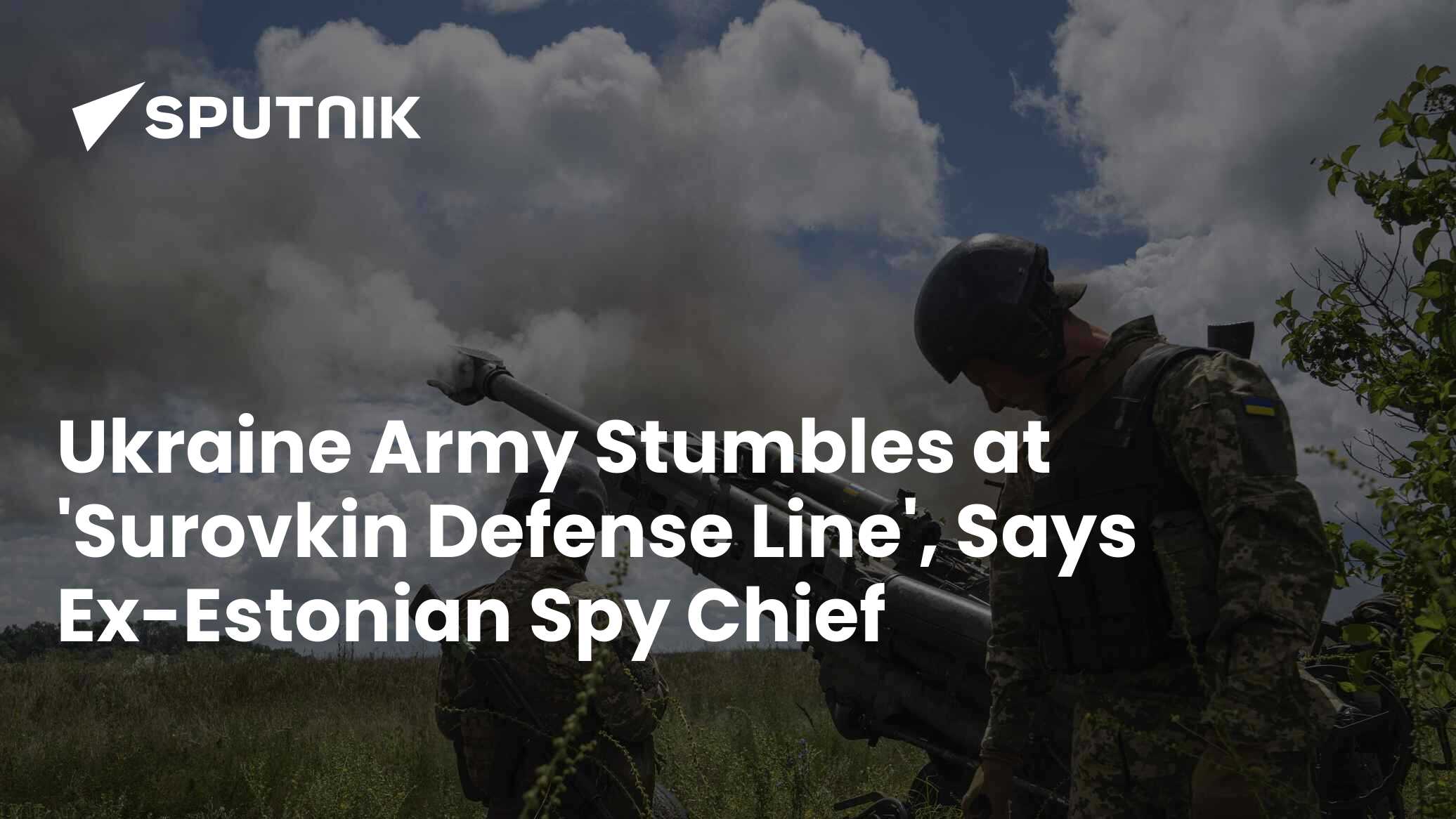 Ukraine Army Stumbles at Surovkin Defense Line: Ex-Estonian Spy Chief
