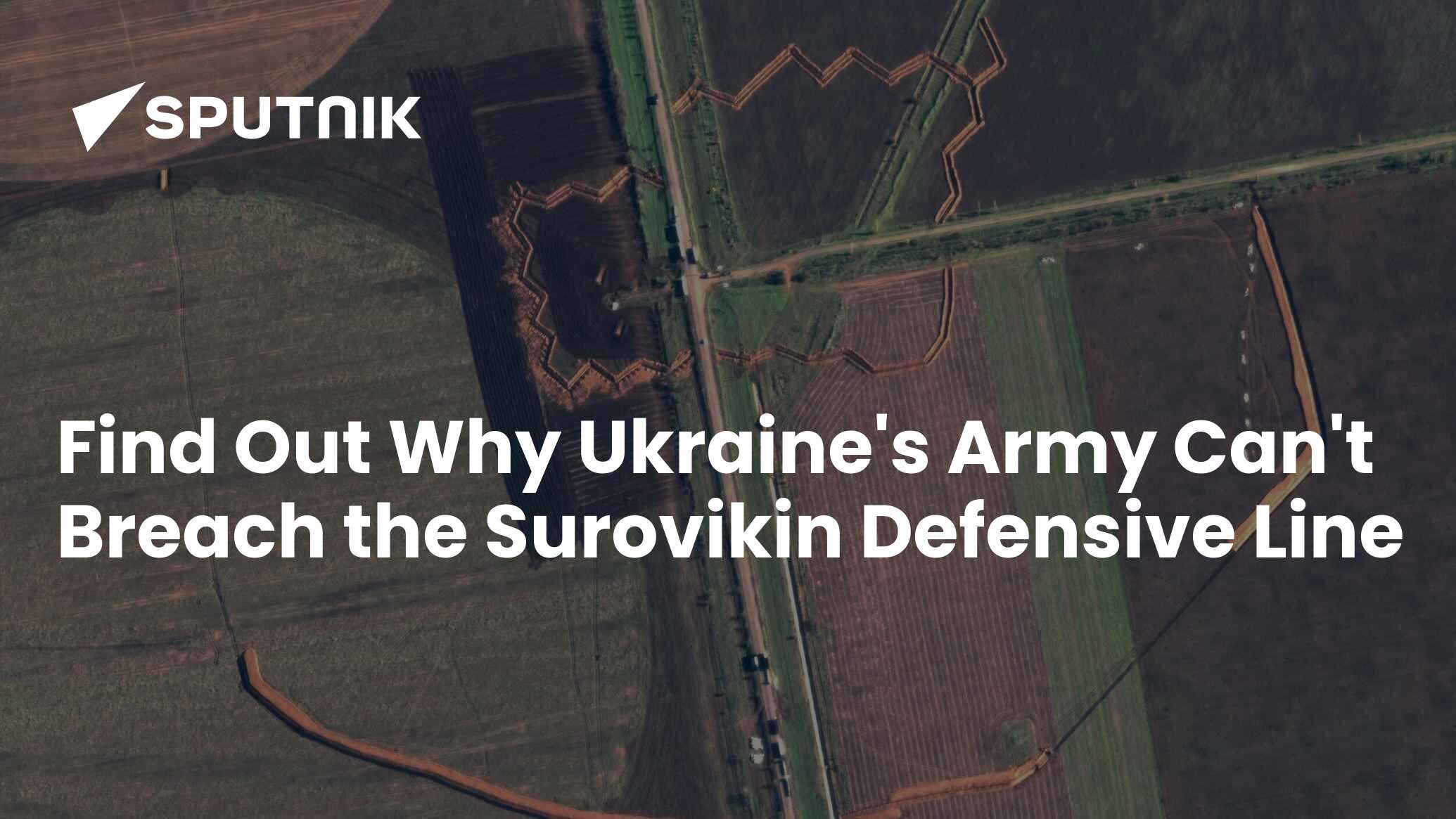Find Out Why Ukraine's Army Can't Breach the Surovikin Defensive Line