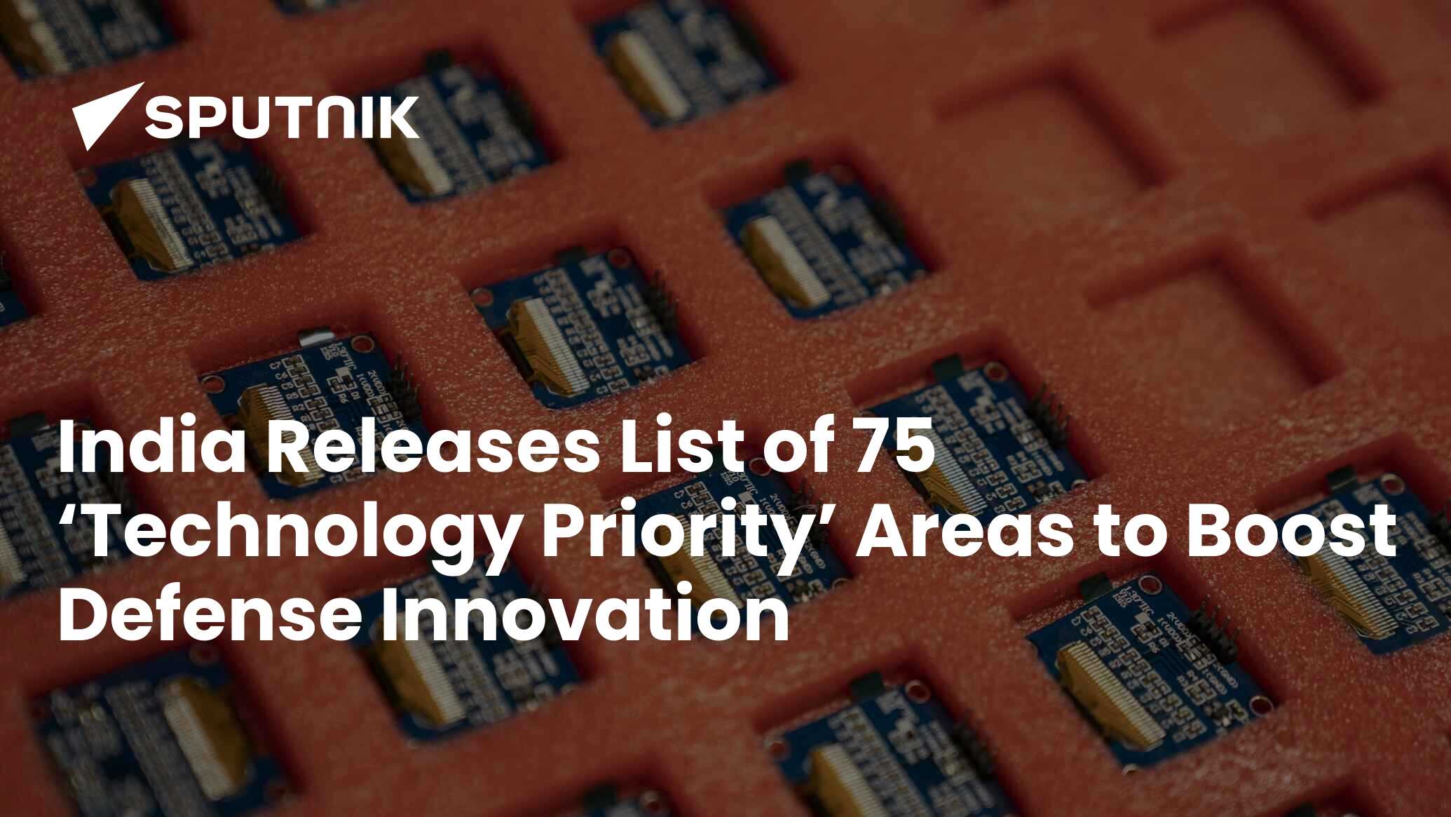 India Releases a List of Technology Priority Areas to Boost Defense ...