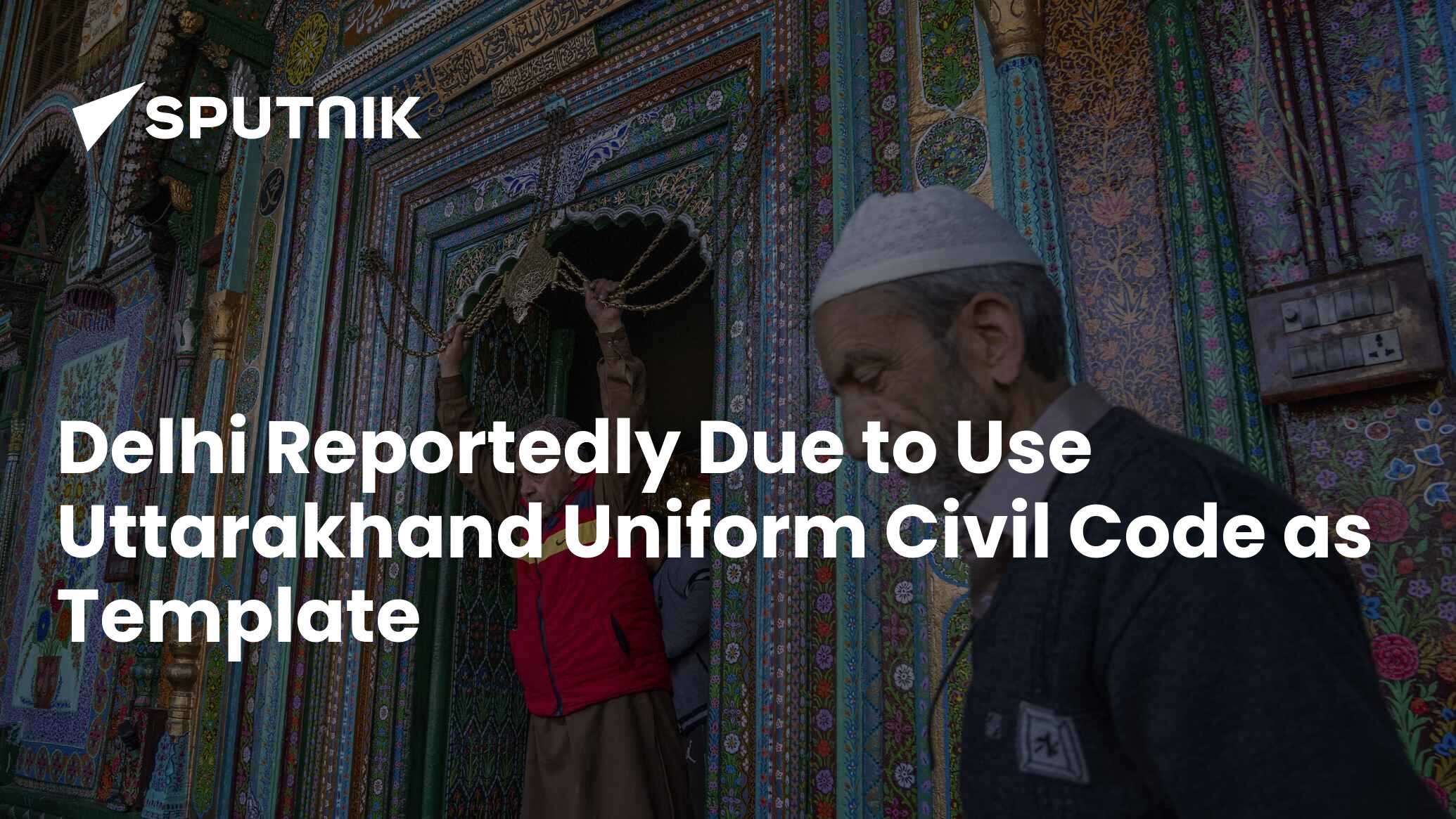 Delhi Reportedly Due to Use Uttarakhand Uniform Civil Code as Template