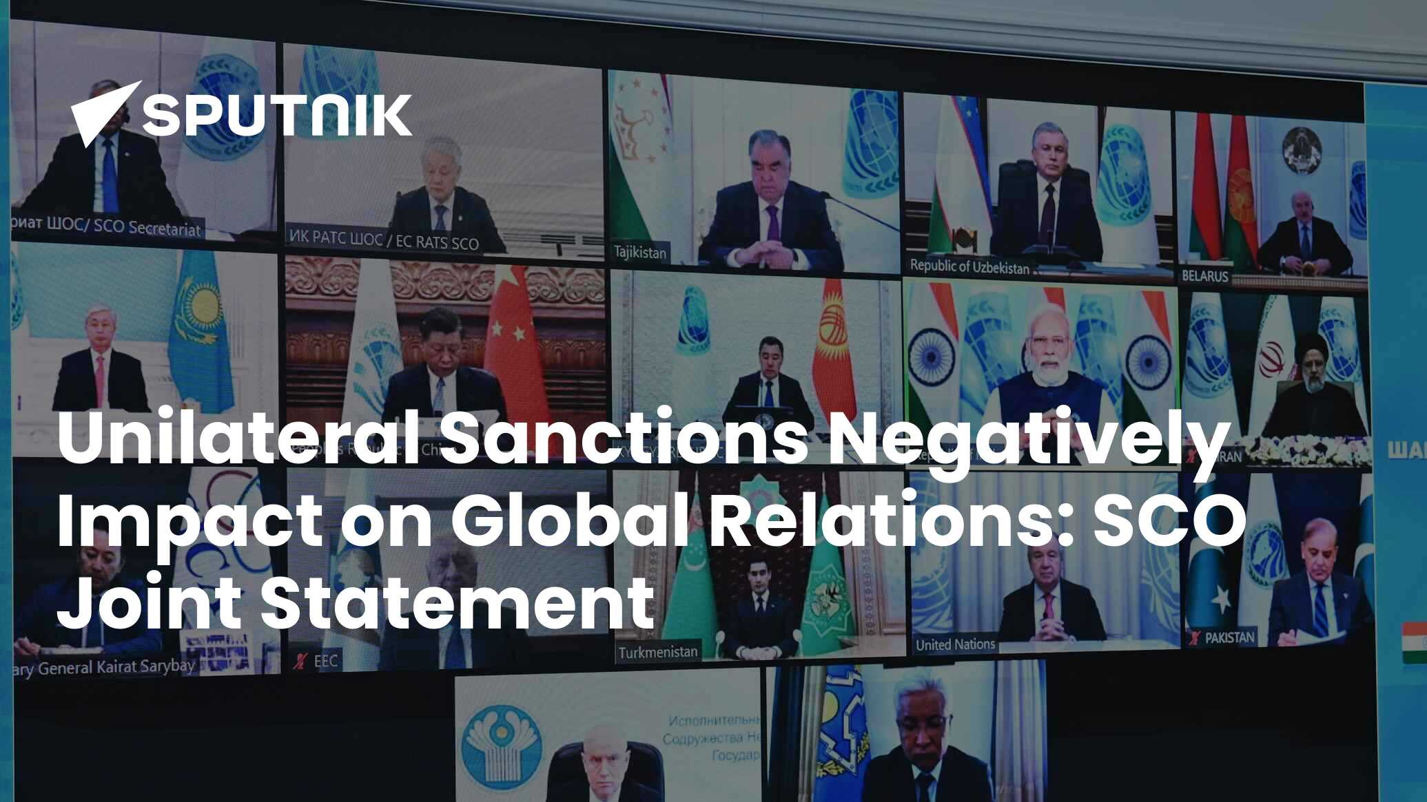 Unilateral Sanctions Negatively Impact on Global Relations: SCO Joint ...