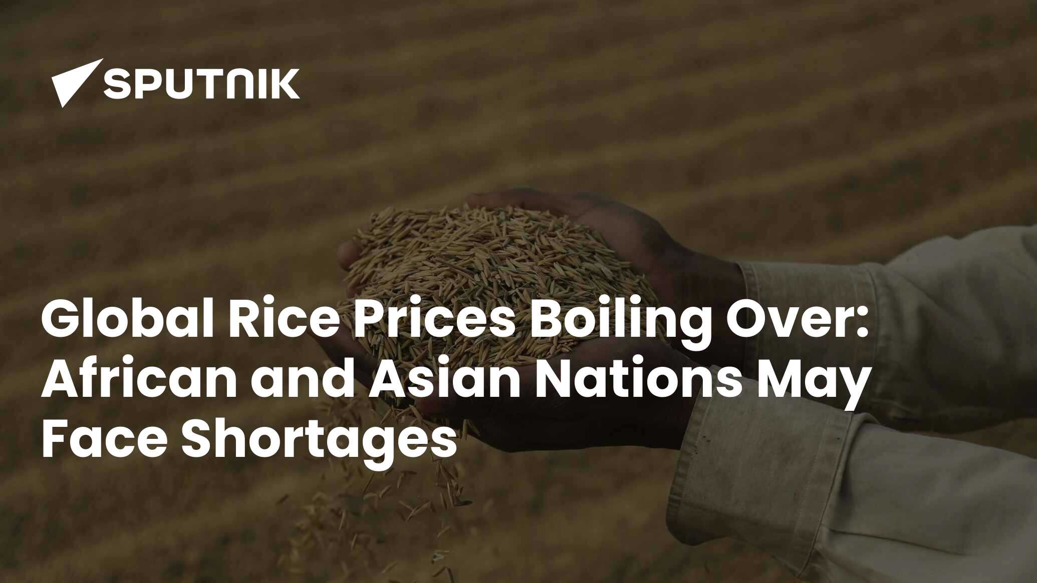 Global Rice Prices Boiling Over: African and Asian Nations May Face ...