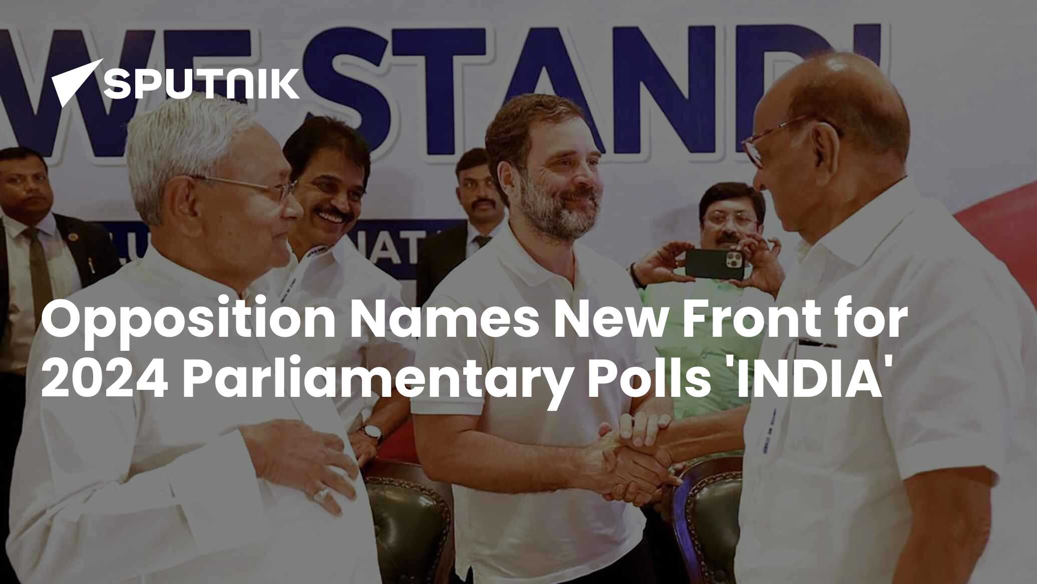 Opposition Names New Front for 2024 Parliamentary Polls 'INDIA' - 18.07 ...