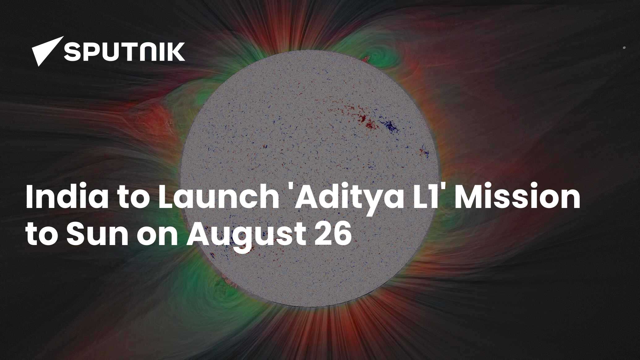 India To Launch 'Aditya L1' Mission To Sun on August 26