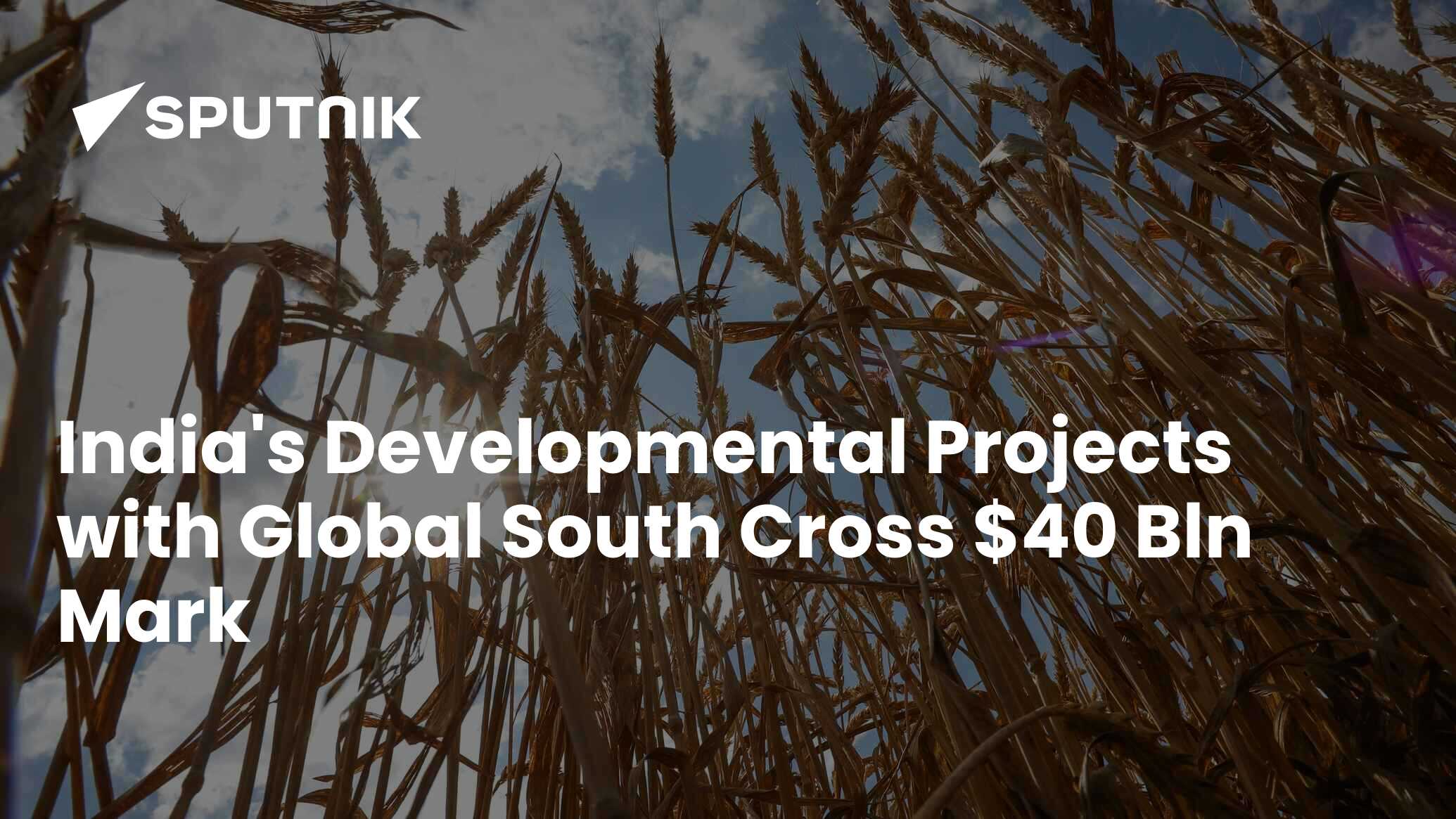 India's Developmental Projects with Global South Cross $40 Bln Mark