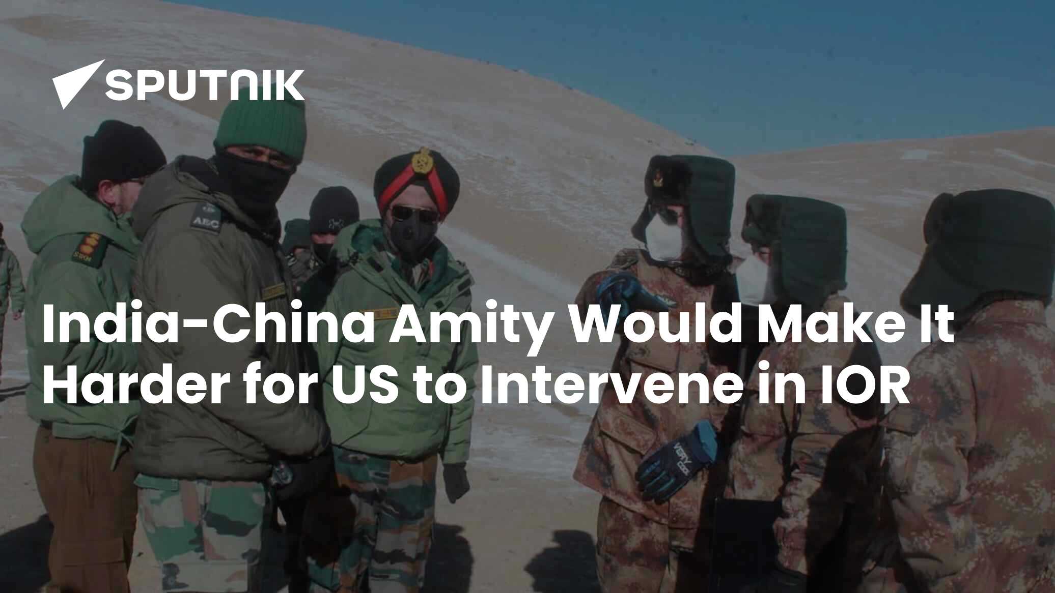 China-India Amity Would Make It Harder for US to Intervene in IORt