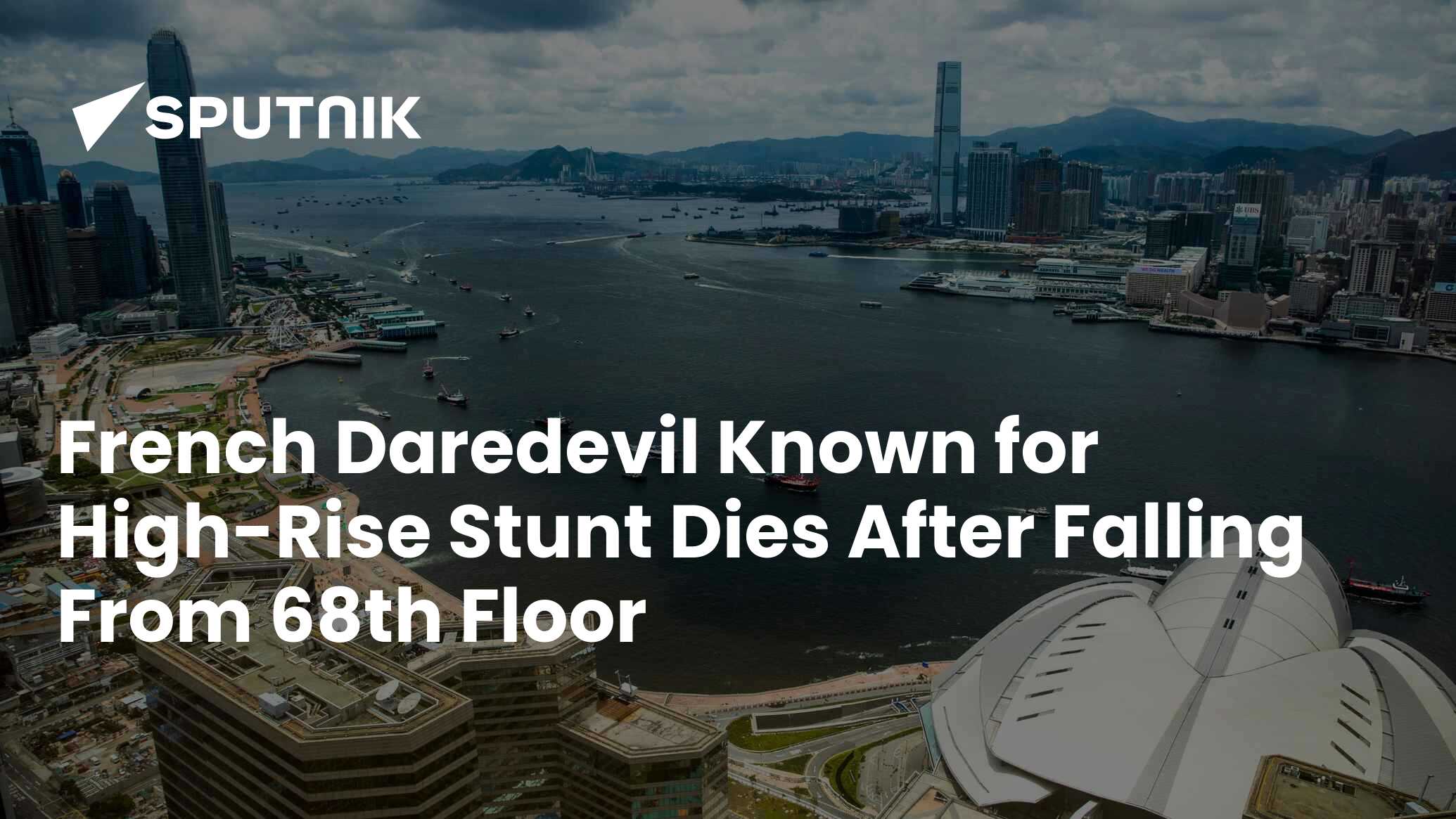 French Daredevil, Known for High-rise Stunt, Dies After Falling From ...