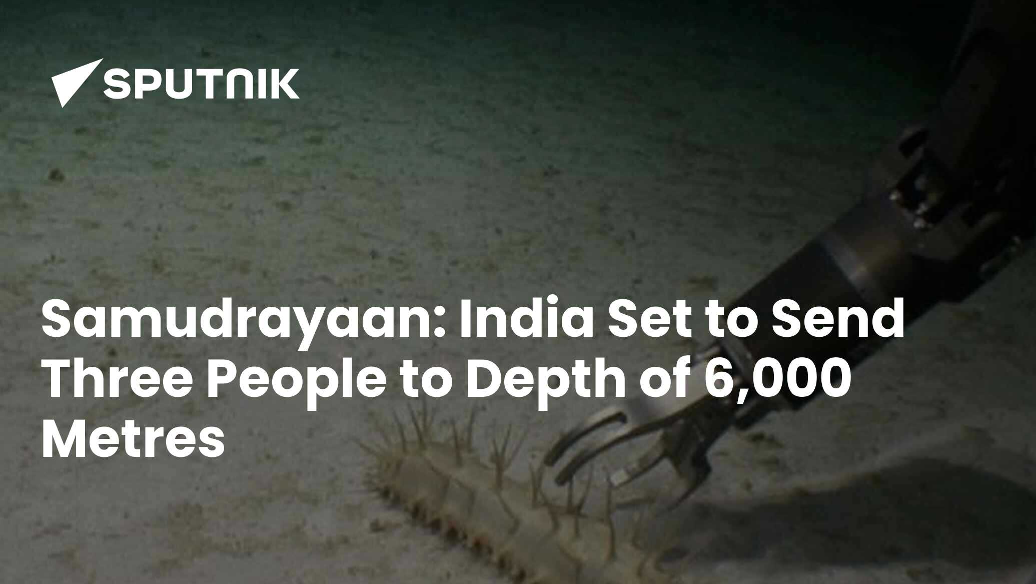 Samudrayaan: India Set to Send Three People to Depth of 6,000 Metres