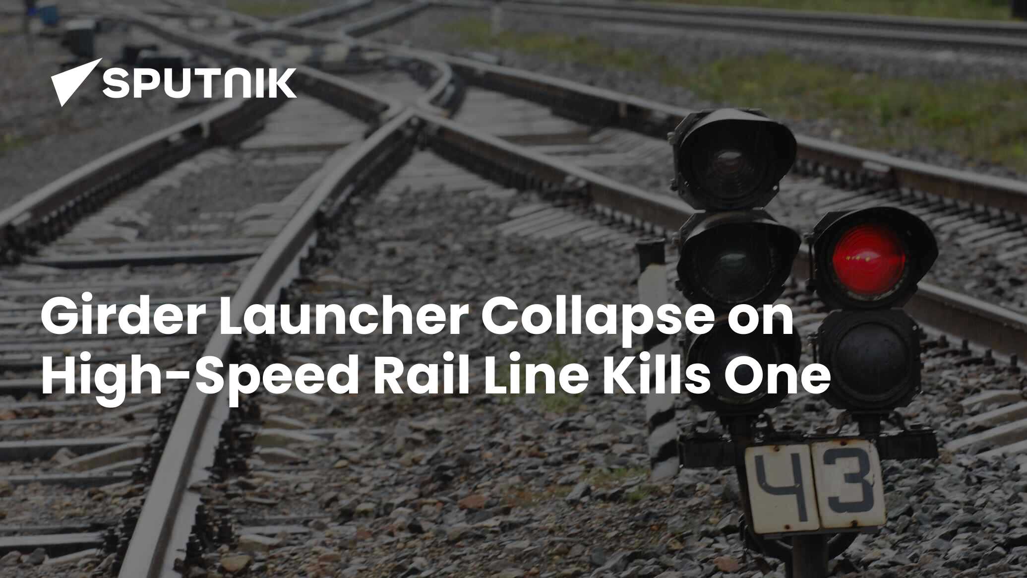 Girder Launcher Collapse on High-Speed Rail Line Kills One