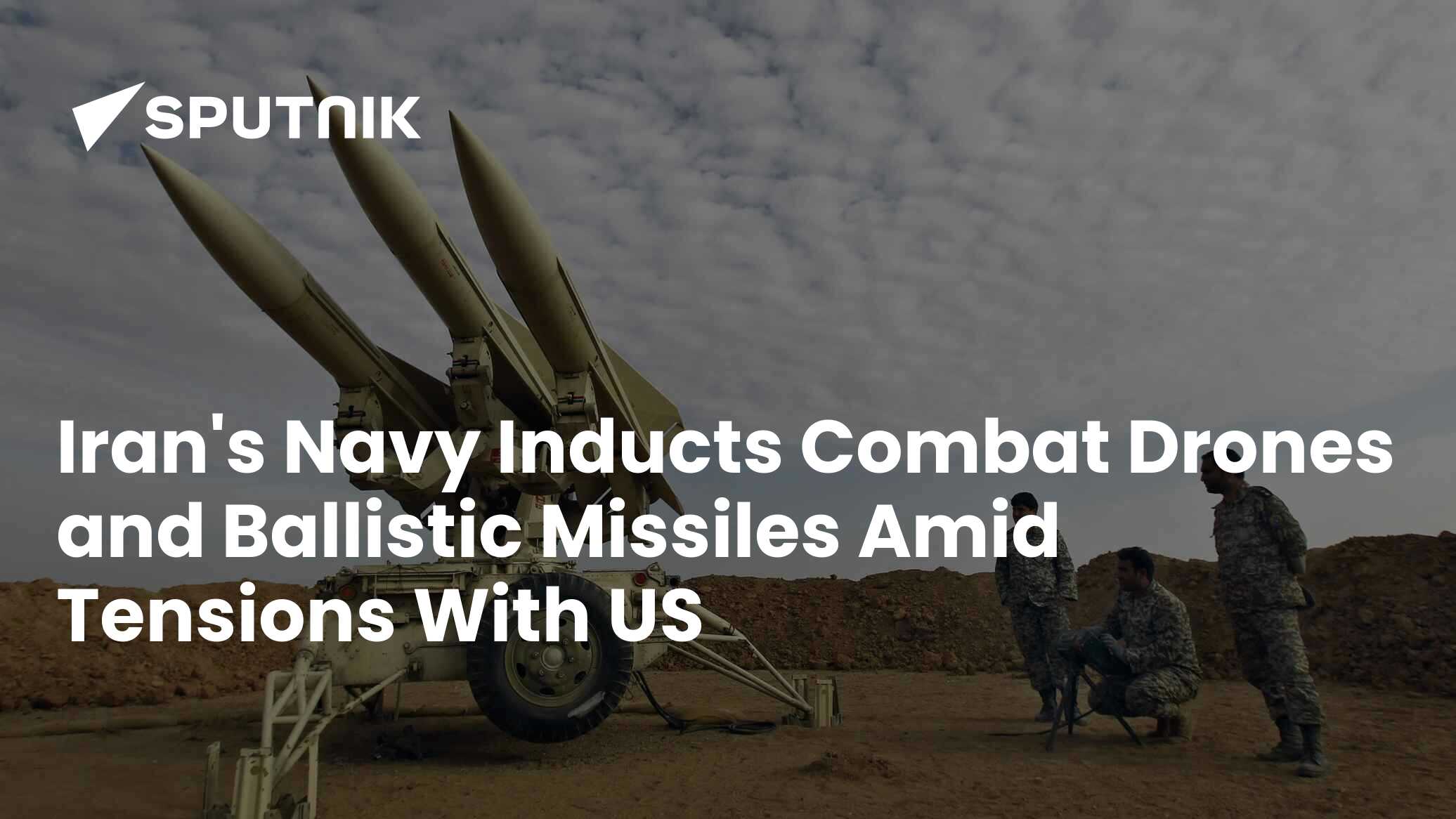 Iran's Navy Inducts Combat Drones, Ballistic Missiles Amid Tensions With US