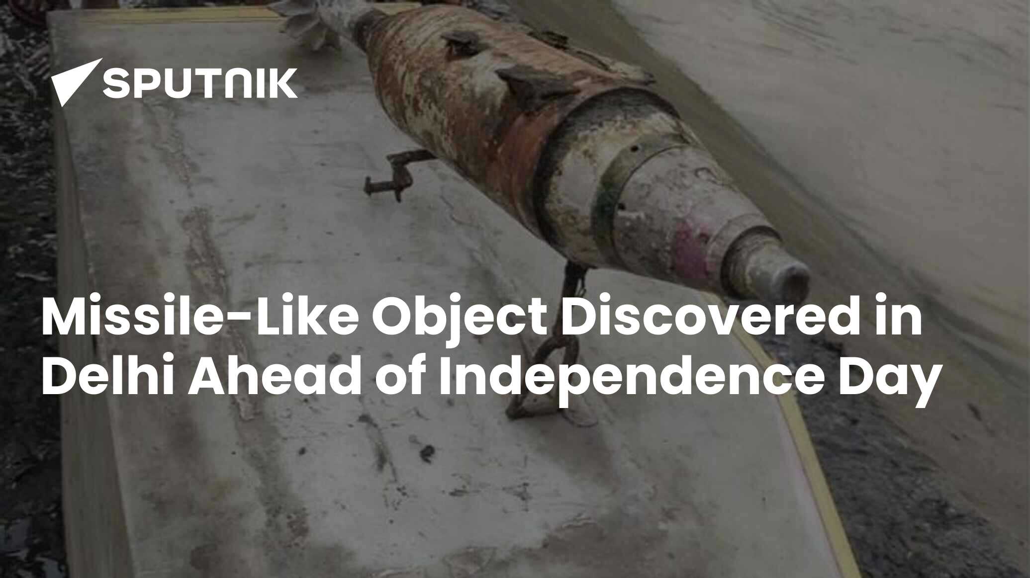 Missile-Like Object Discovered in Delhi's Badli Ahead of Independence Day