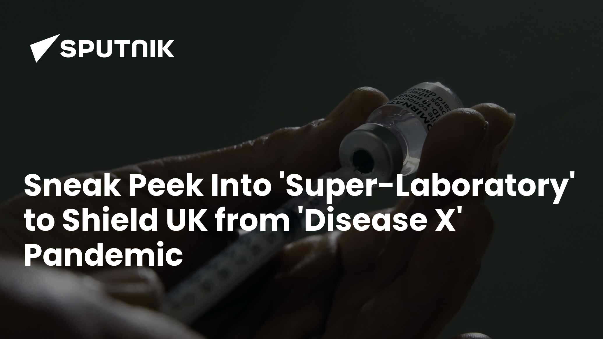 Sneak Peek Into 'Super-Laboratory' To Shield UK from 'Disease X' Pandemic