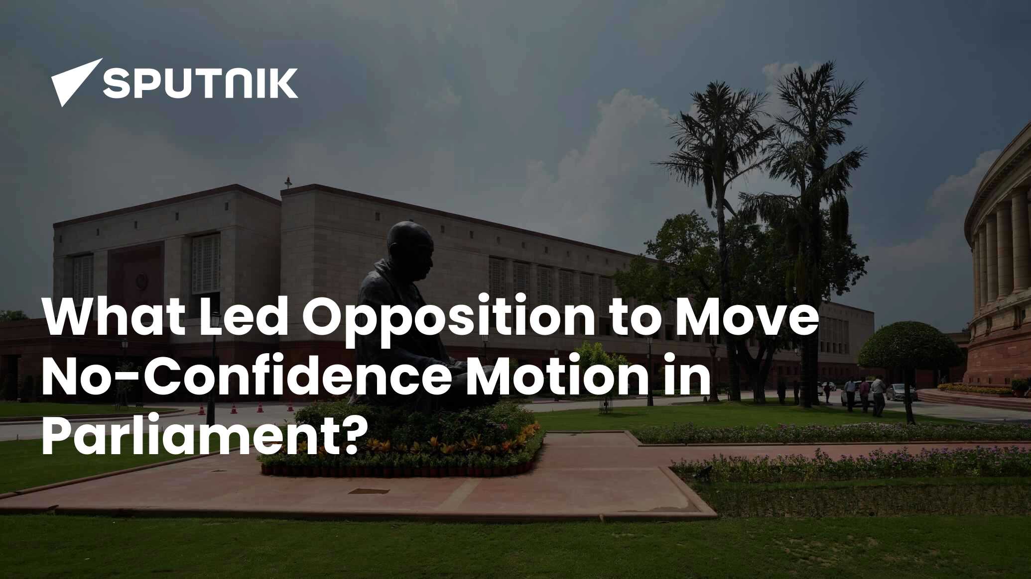 What Led Opposition to Move No-Confidence Motion in Parliament?
