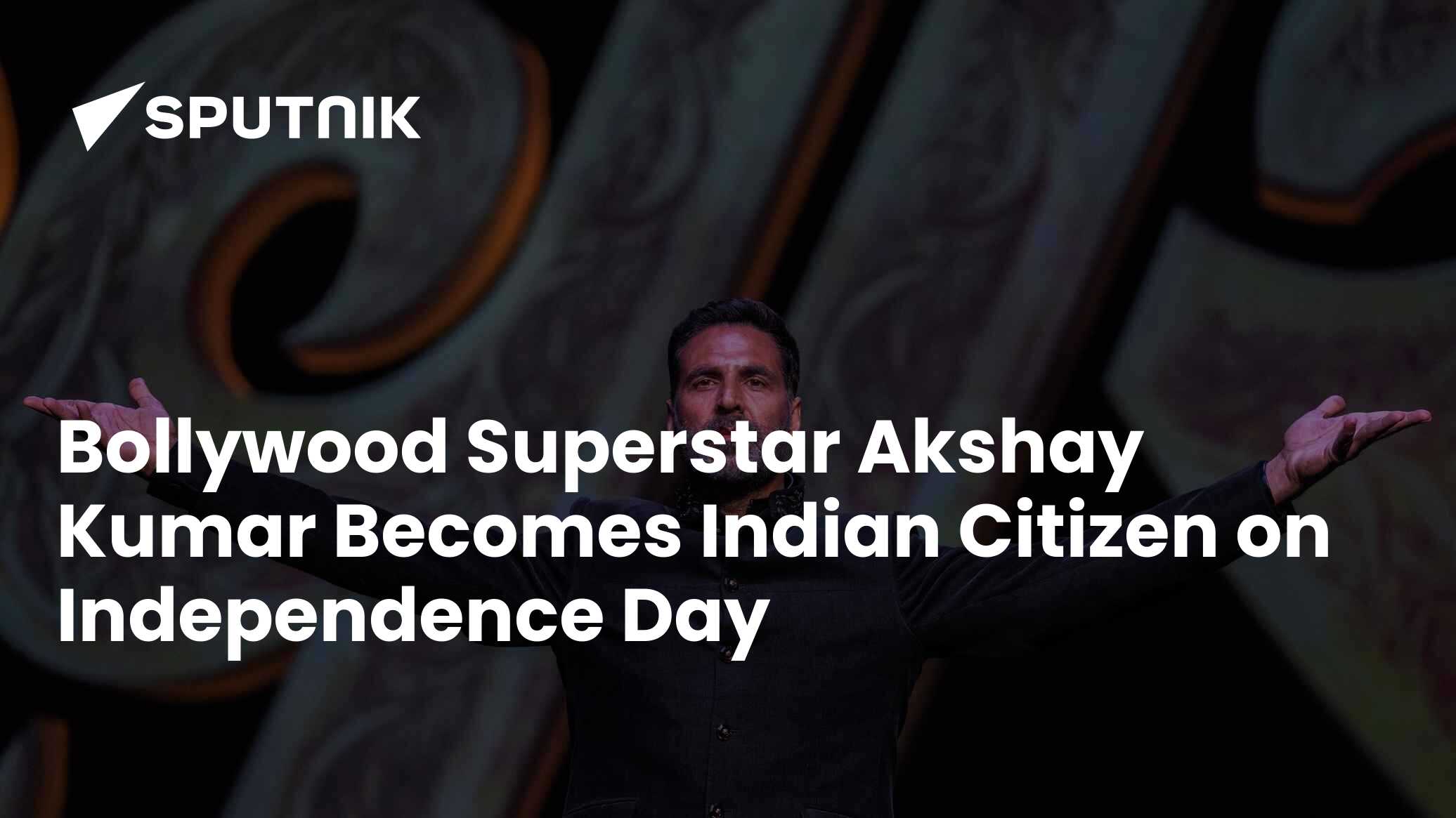 Bollywood Superstar Becomes Indian Citizen on Independence Day