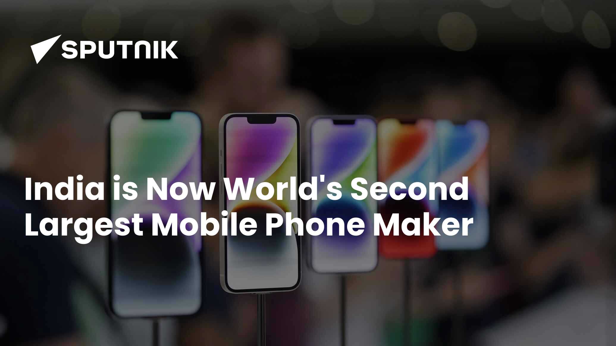 India is Now World's Second Largest Mobile Phone Maker